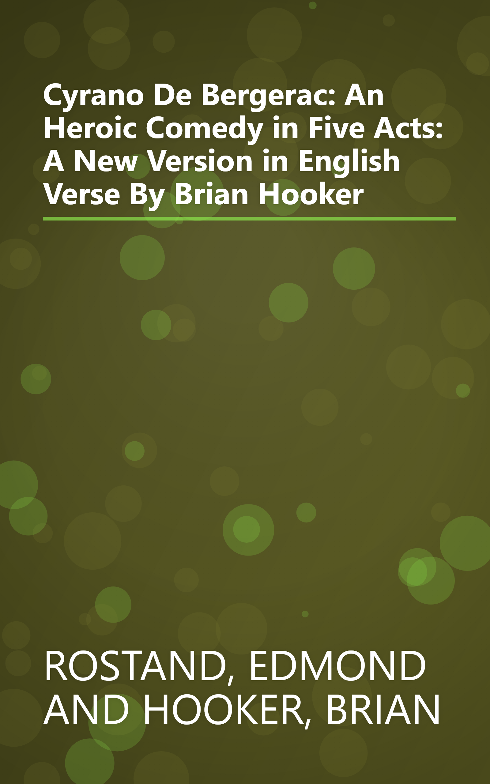 Cyrano De Bergerac: An Heroic Comedy in Five Acts: A New Version in English Verse By Brian Hooker book cover