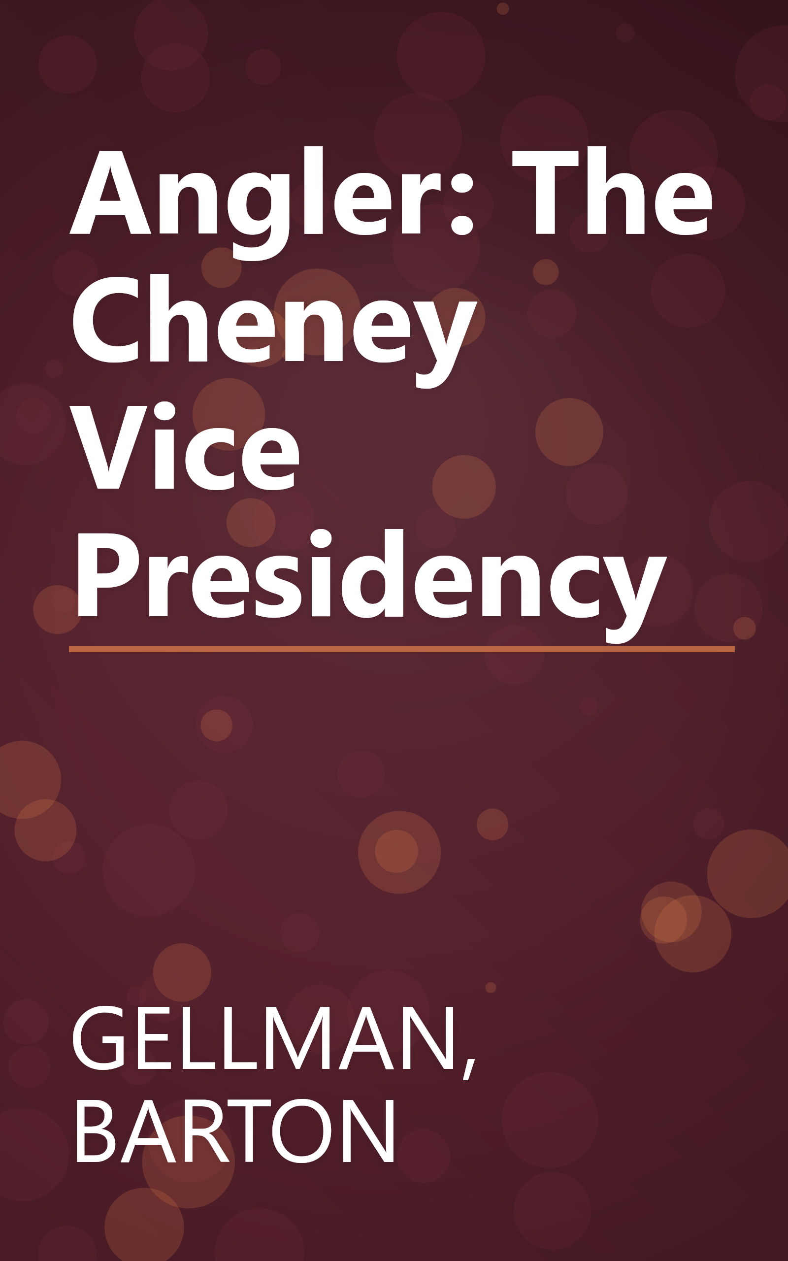 Angler: The Cheney Vice Presidency book cover