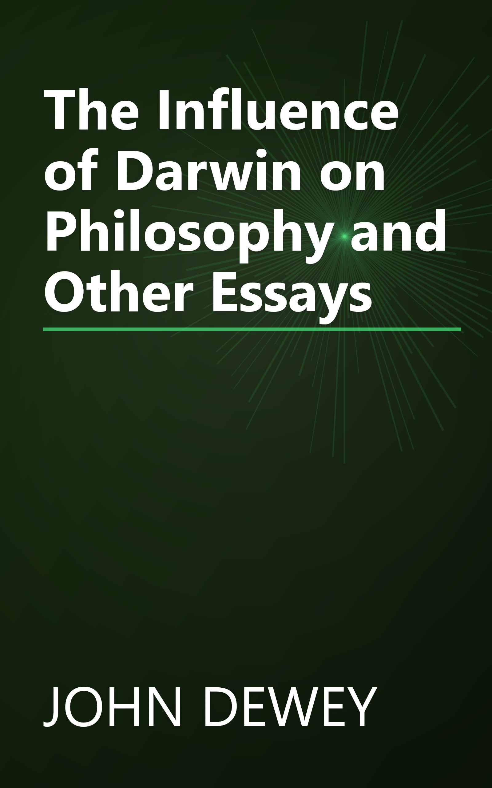 The Influence of Darwin on Philosophy and Other Essays book cover