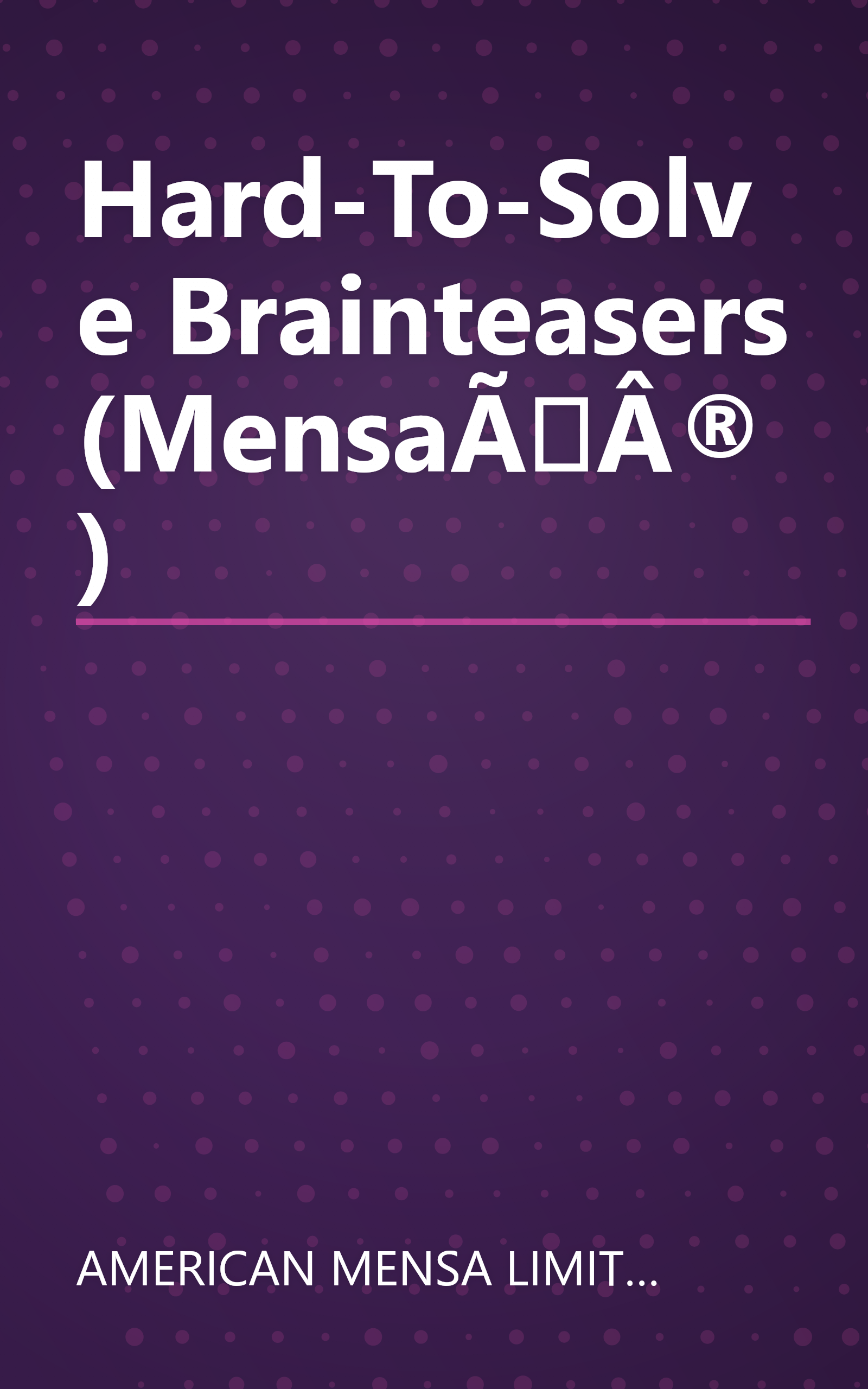 Hard-To-Solve Brainteasers (MensaÃÂ®) book cover