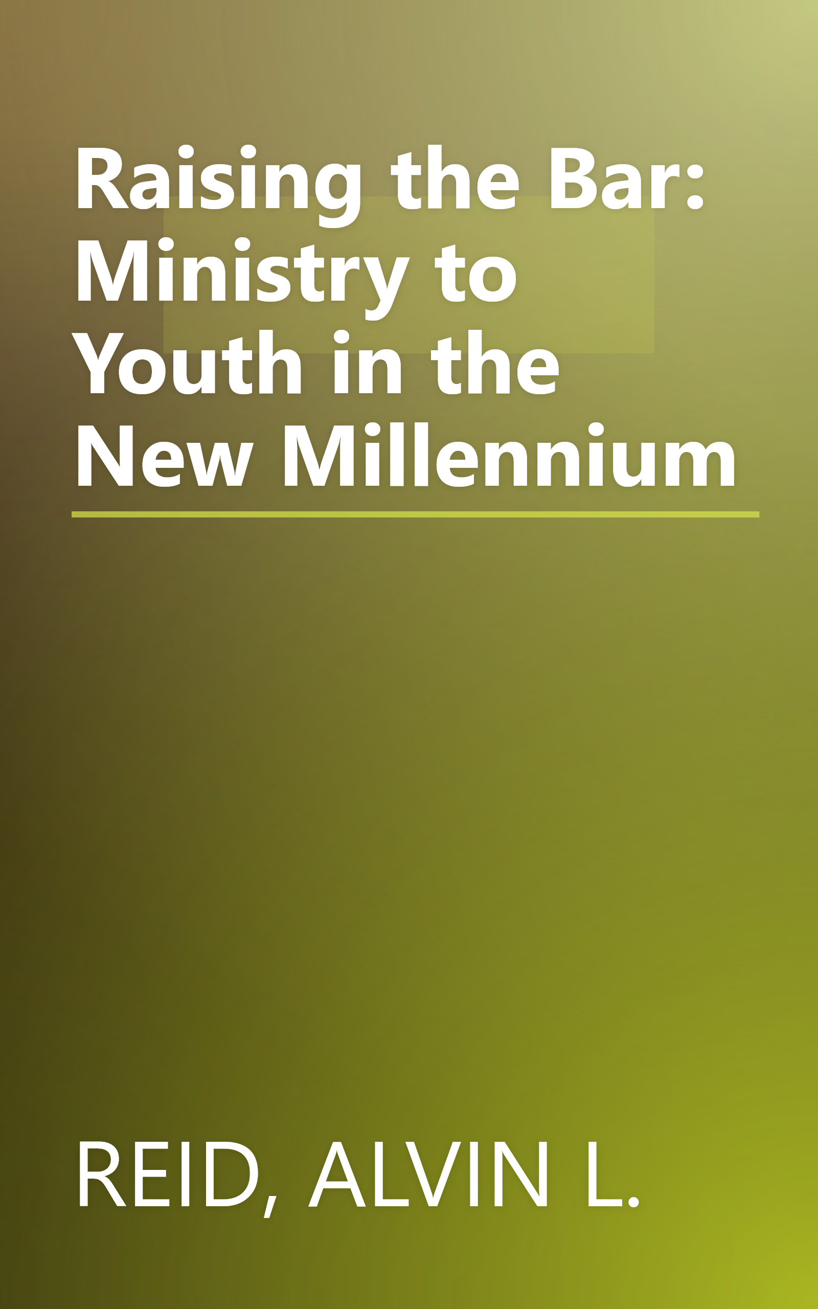 Raising the Bar: Ministry to Youth in the New Millennium book cover