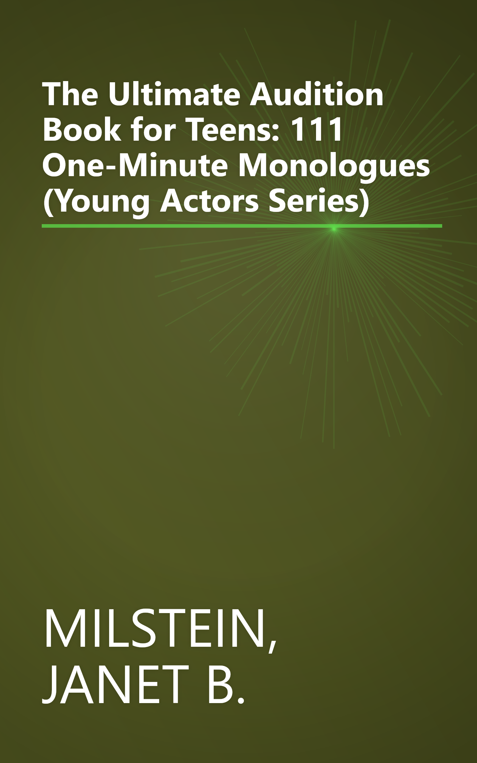 The Ultimate Audition Book for Teens: 111 One-Minute Monologues (Young Actors Series) book cover