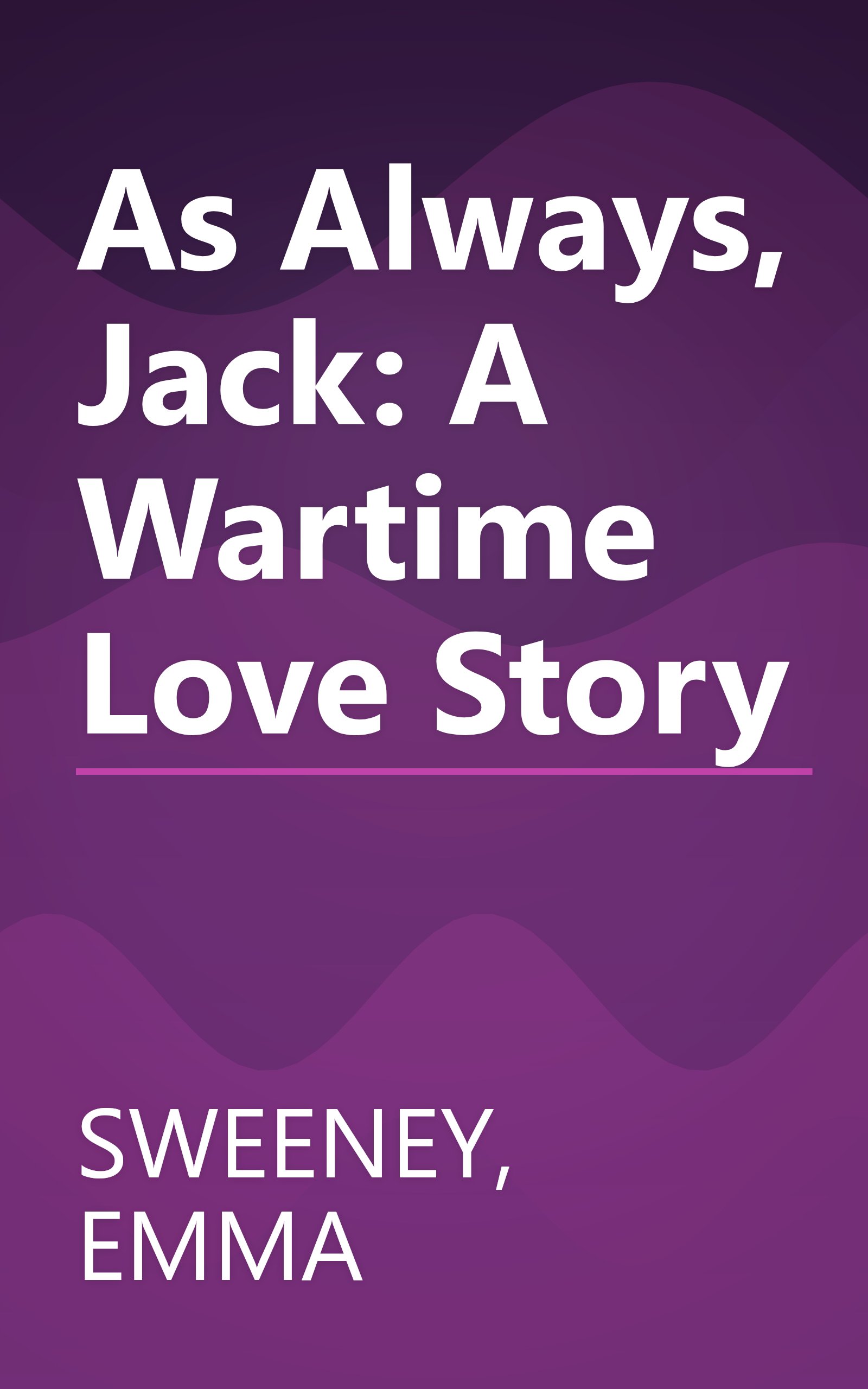 As Always, Jack: A Wartime Love Story book cover