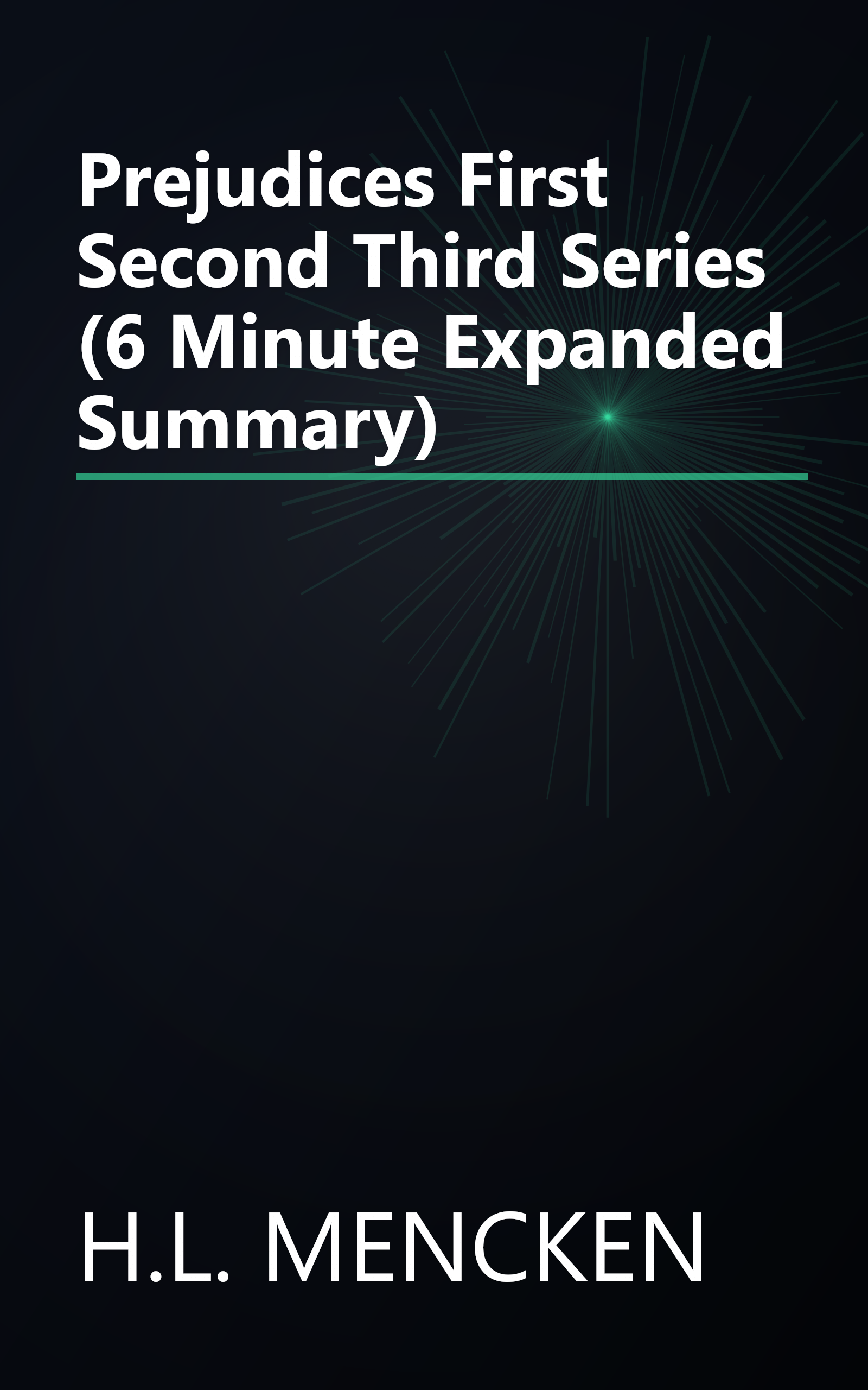 Prejudices  First  Second    Third Series (6 Minute   Expanded Summary) book cover
