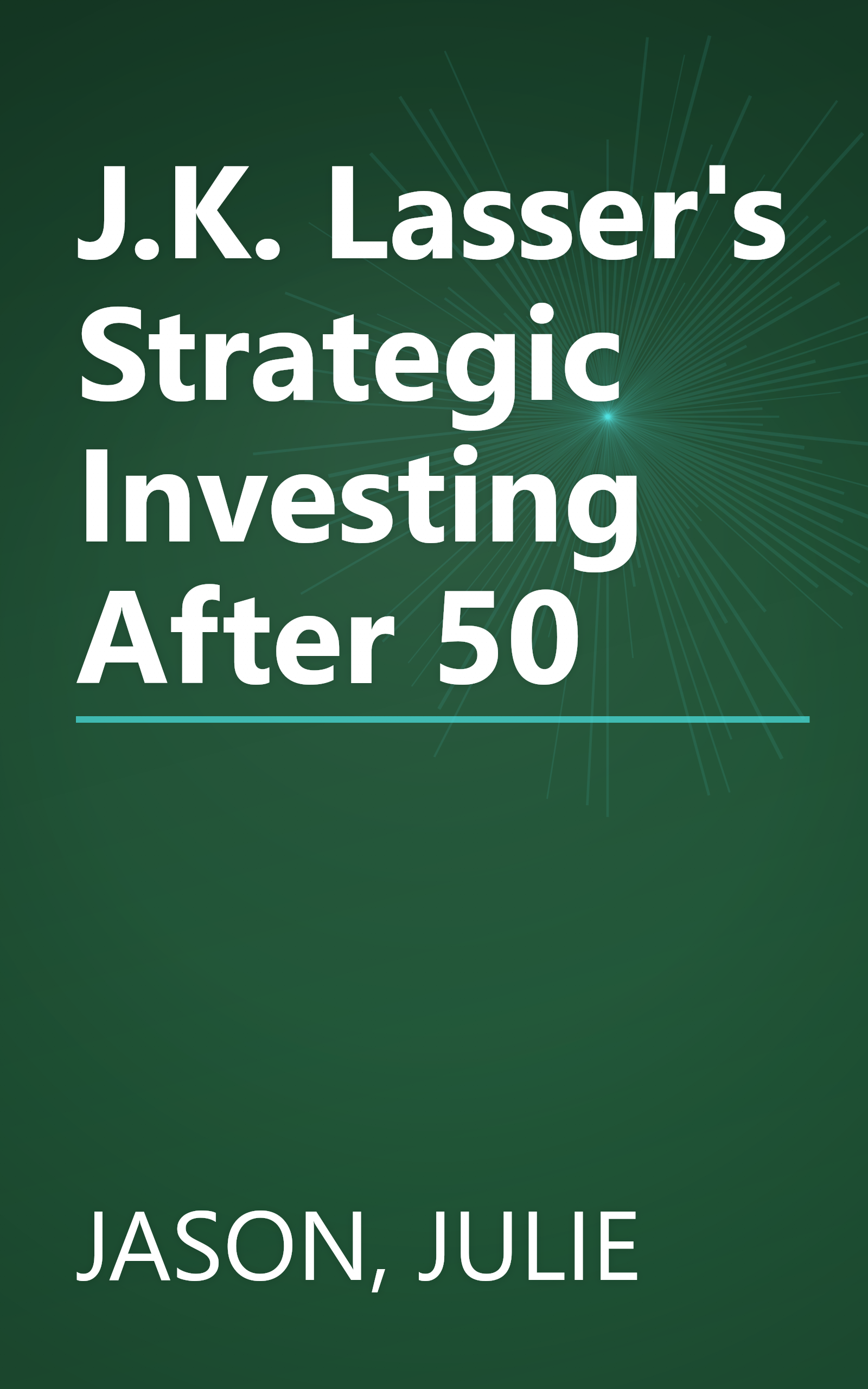 J.K. Lasser's Strategic Investing After 50 book cover