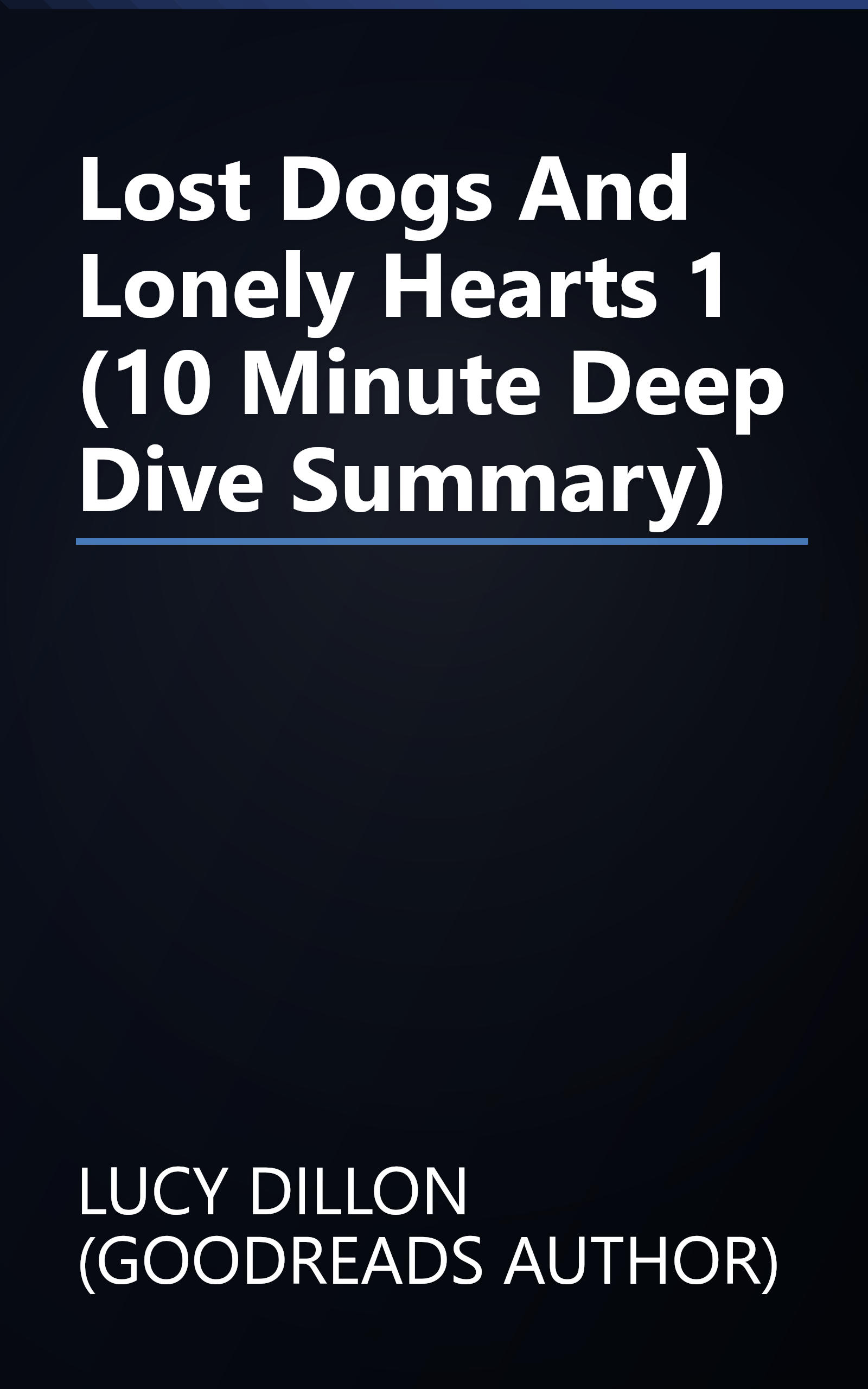 Lost Dogs And Lonely Hearts 1 (10 Minute   Deep Dive Summary) book cover