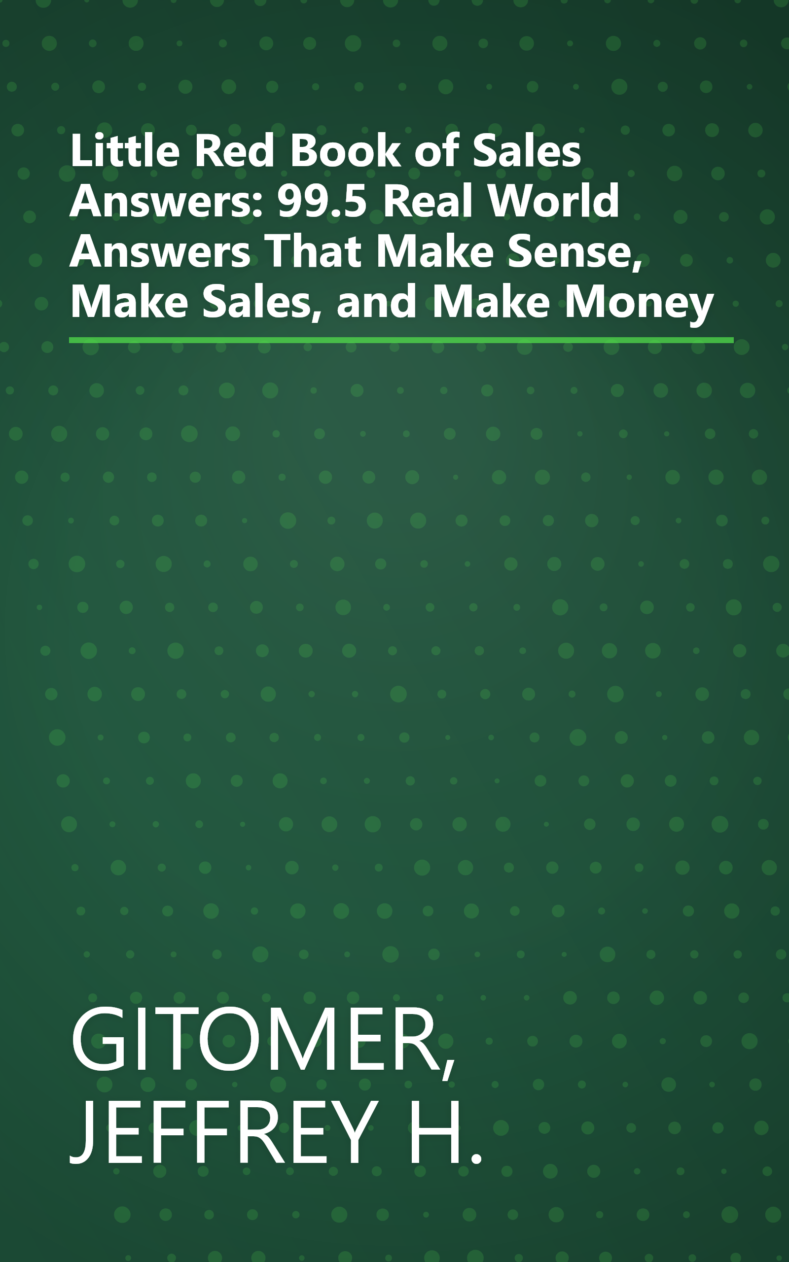 Little Red Book of Sales Answers: 99.5 Real World Answers That Make Sense, Make Sales, and Make Money book cover