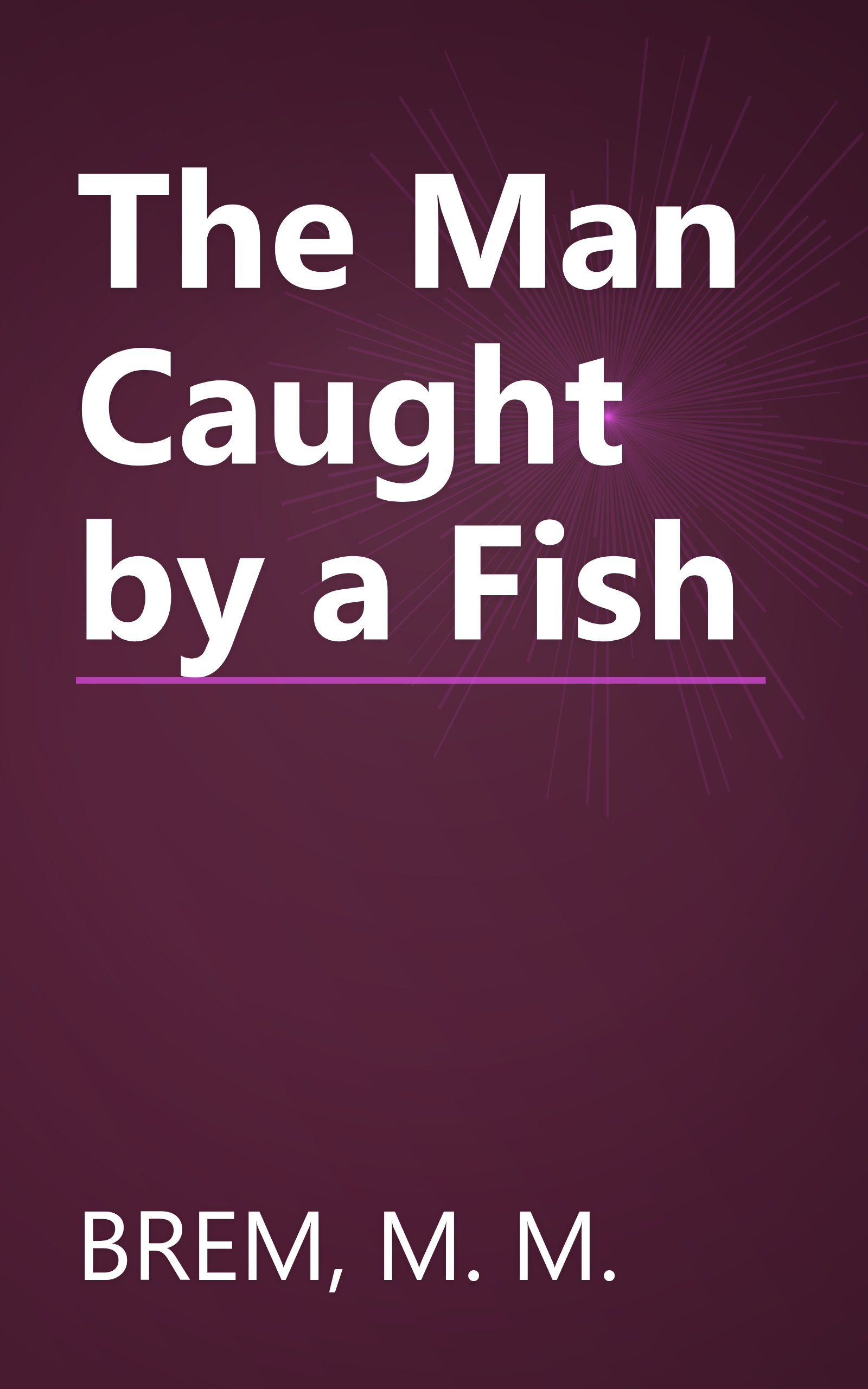 The Man Caught by a Fish book cover