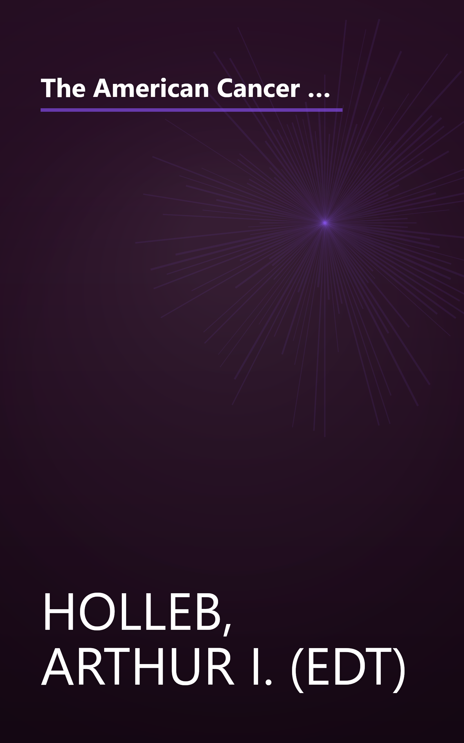 The American Cancer Society Cancer Book: Prevention, Detection, Diagnosis, Treatment, Rehabilitation, Cure book cover