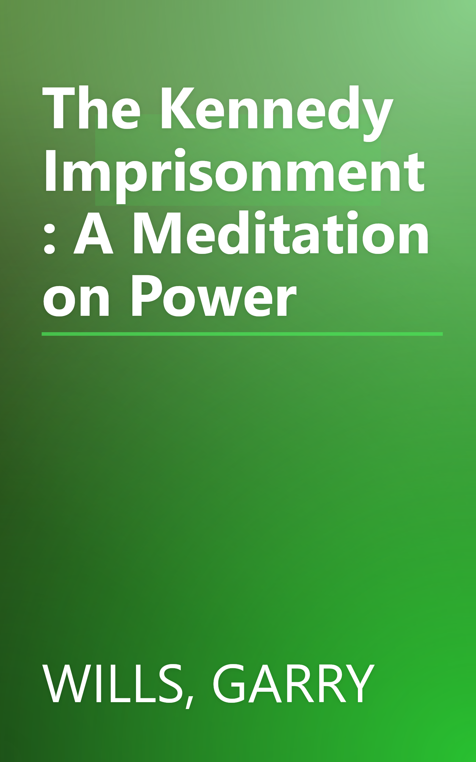 The Kennedy Imprisonment: A Meditation on Power book cover