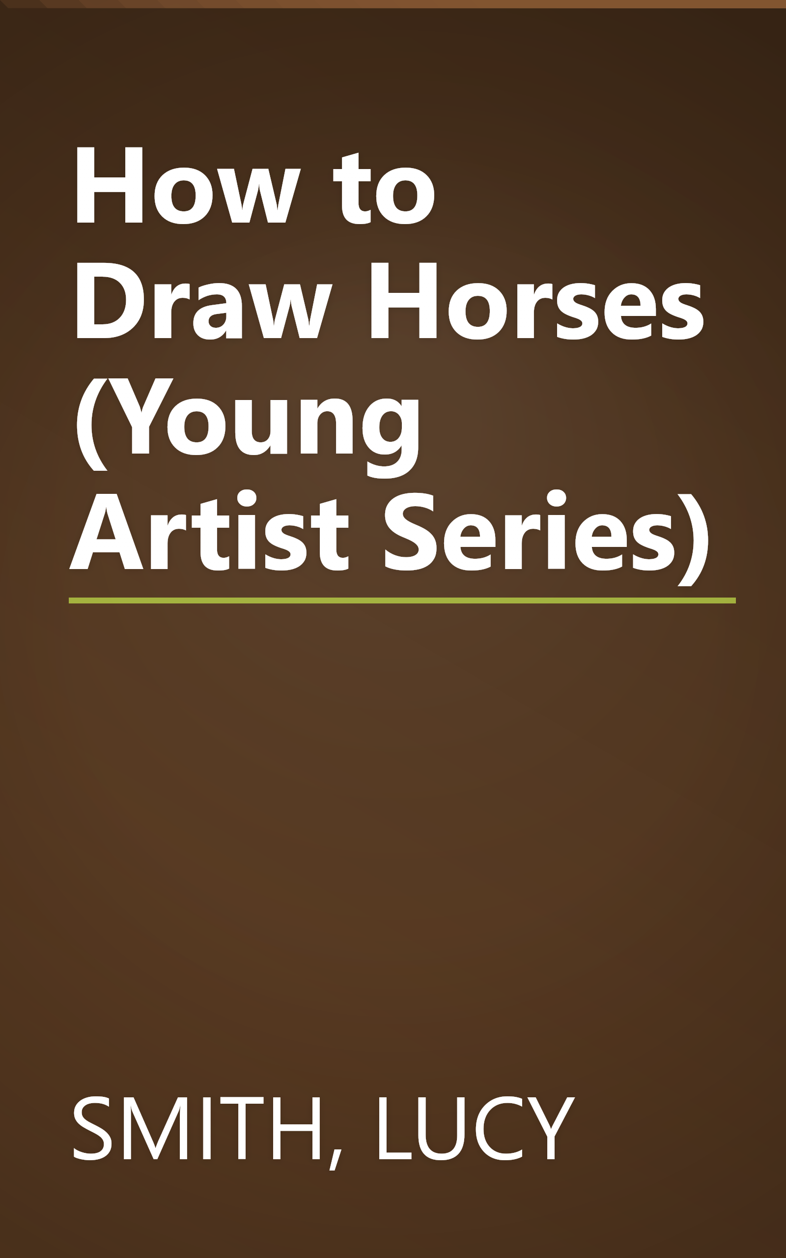 How to Draw Horses (Young Artist Series) book cover
