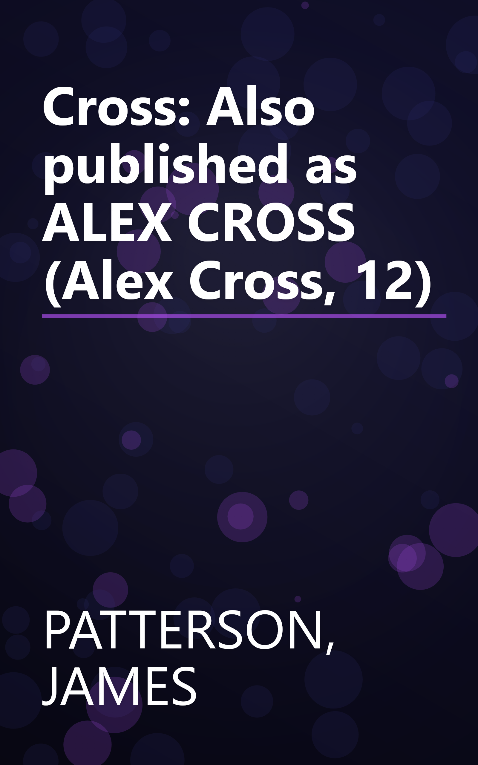Cross: Also published as ALEX CROSS (Alex Cross, 12) book cover