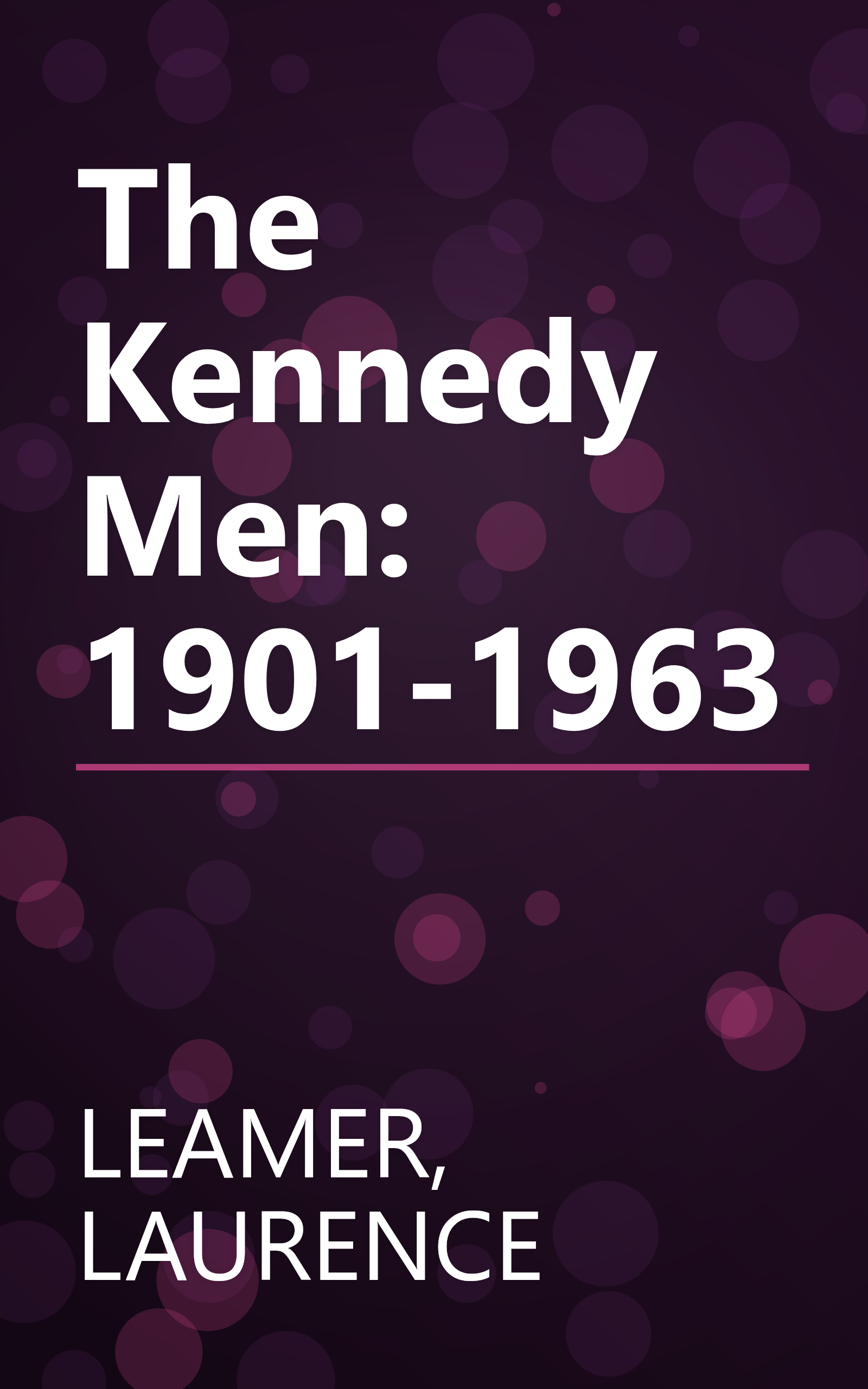 The Kennedy Men: 1901-1963 book cover