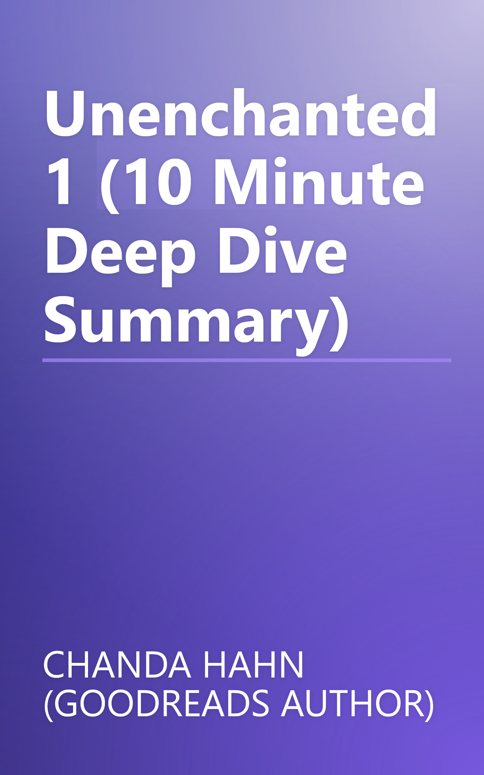 Unenchanted 1 (10 Minute   Deep Dive Summary) book cover