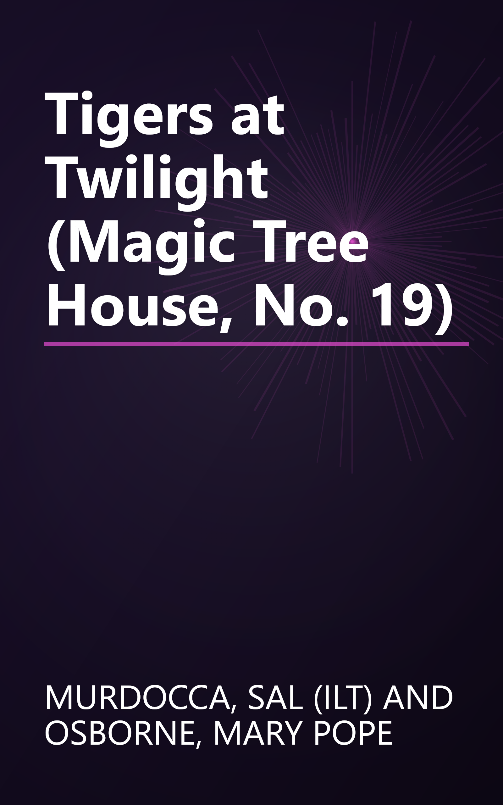 Tigers at Twilight (Magic Tree House, No. 19) book cover