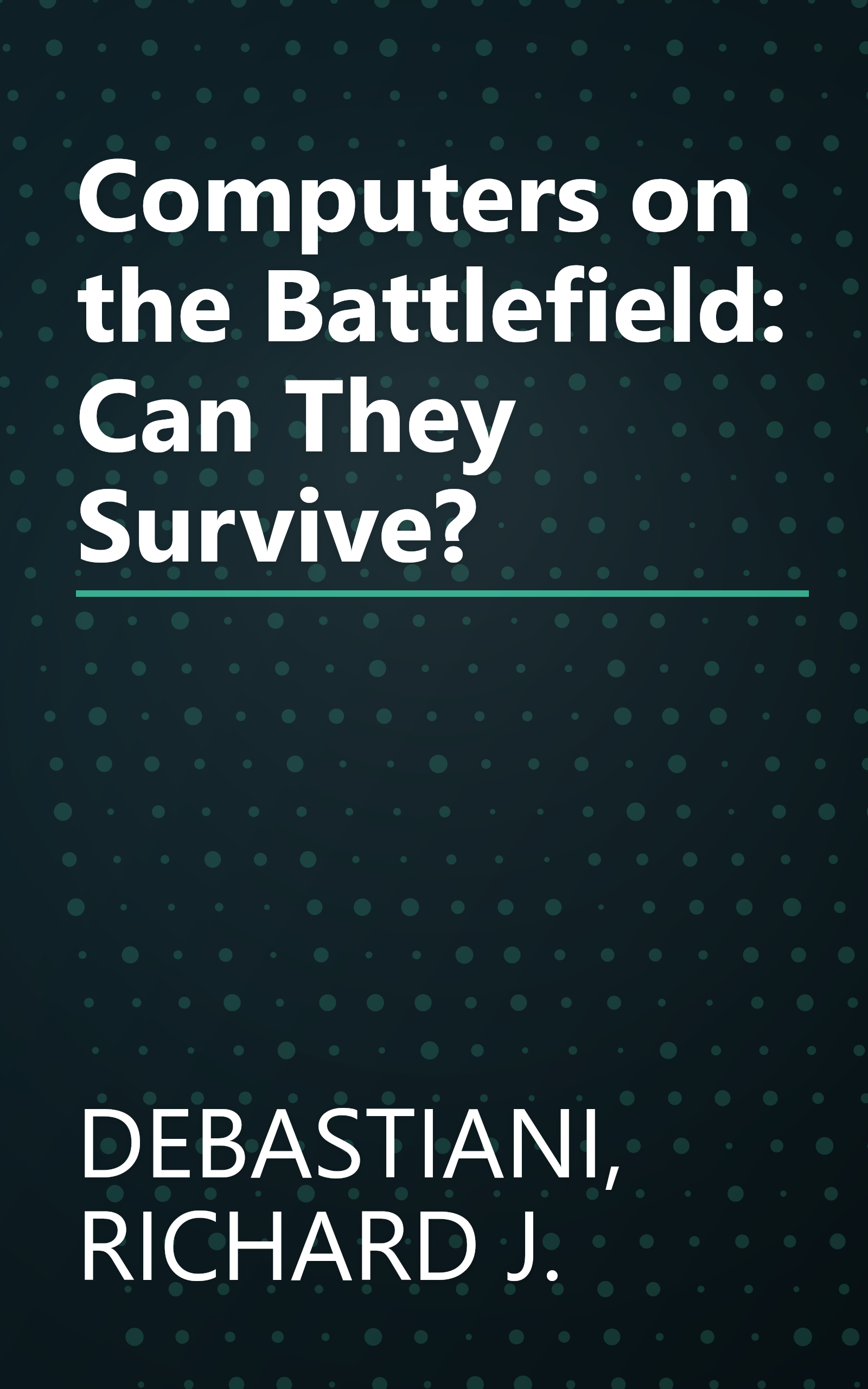 Computers on the Battlefield: Can They Survive? book cover