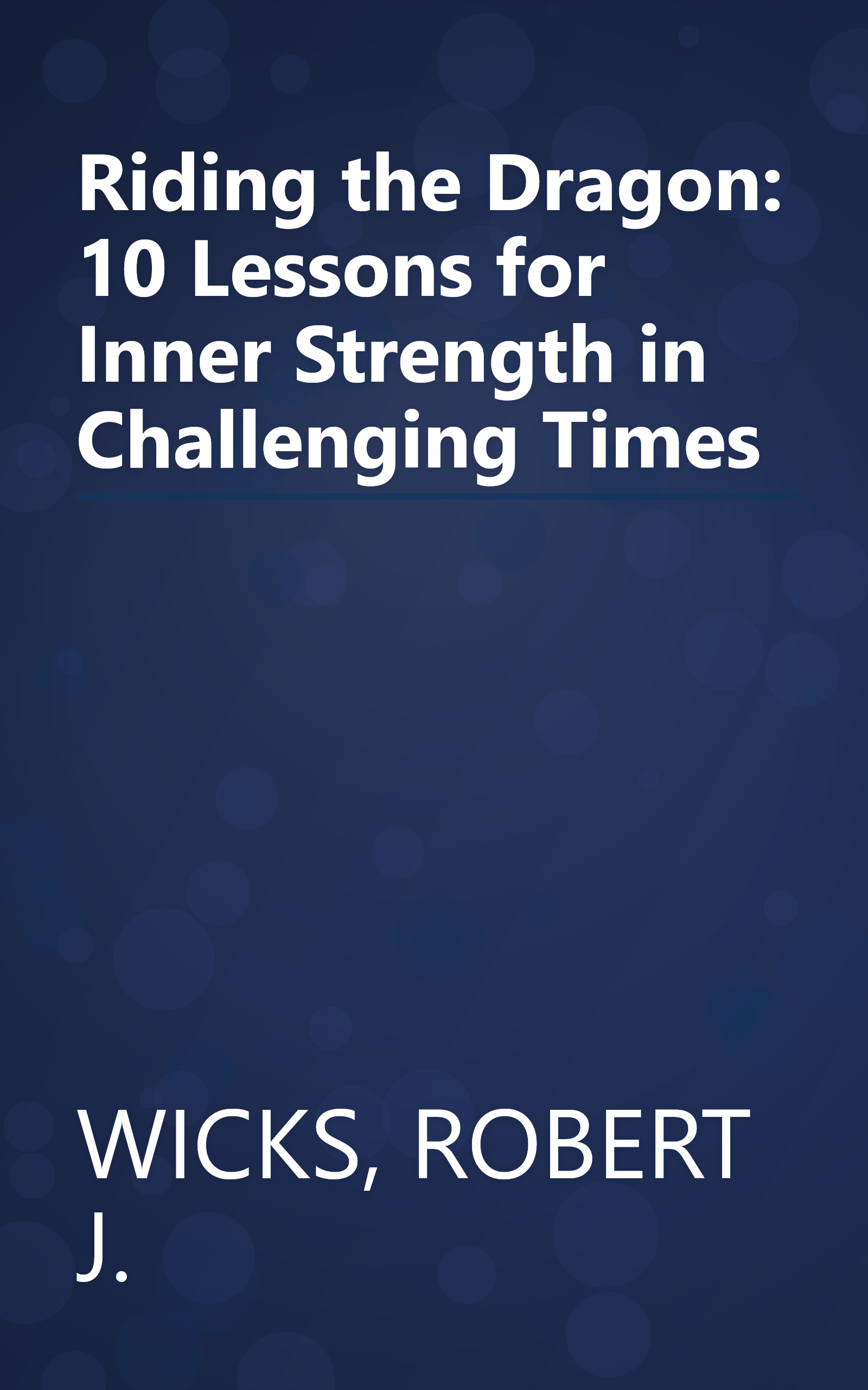 Riding the Dragon: 10 Lessons for Inner Strength in Challenging Times book cover