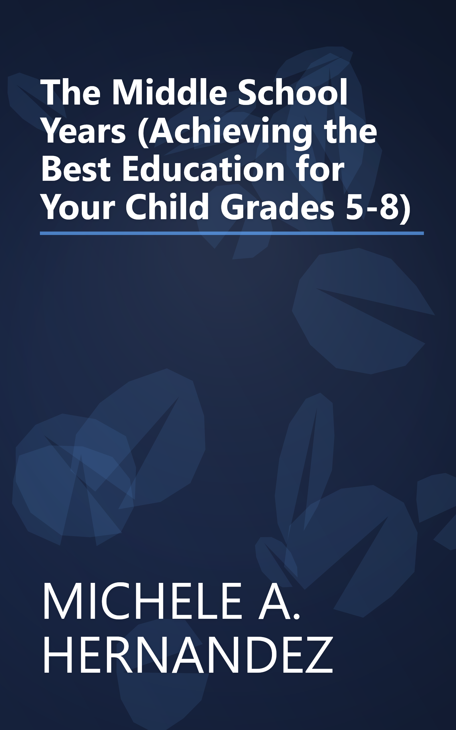 The Middle School Years (Achieving the Best Education for Your Child Grades 5-8) book cover