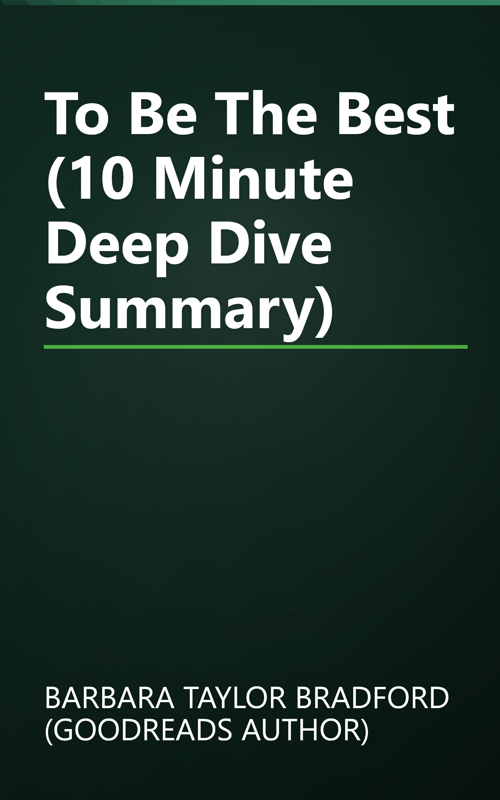 To Be The Best (10 Minute   Deep Dive Summary) book cover