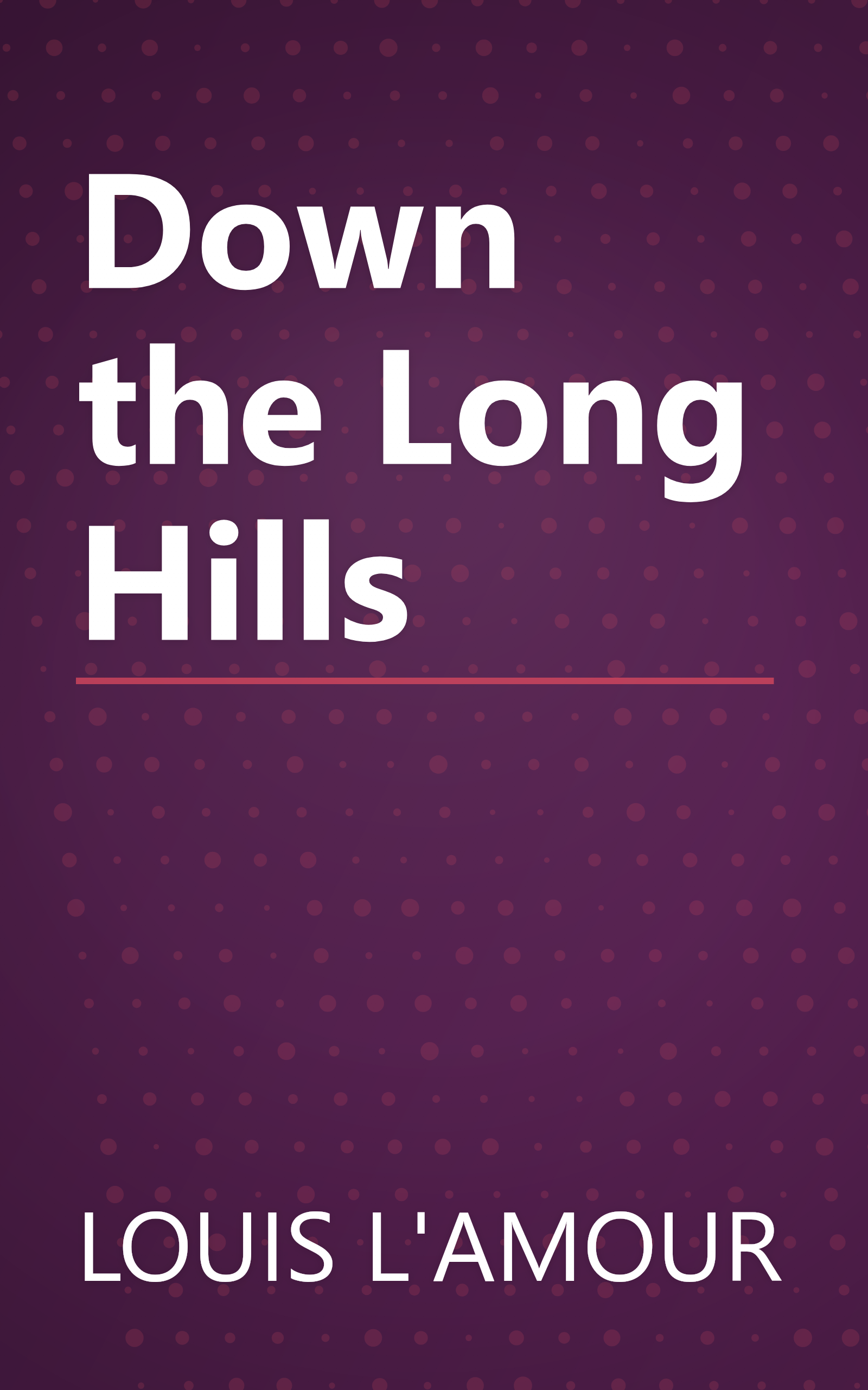 Down the Long Hills book cover