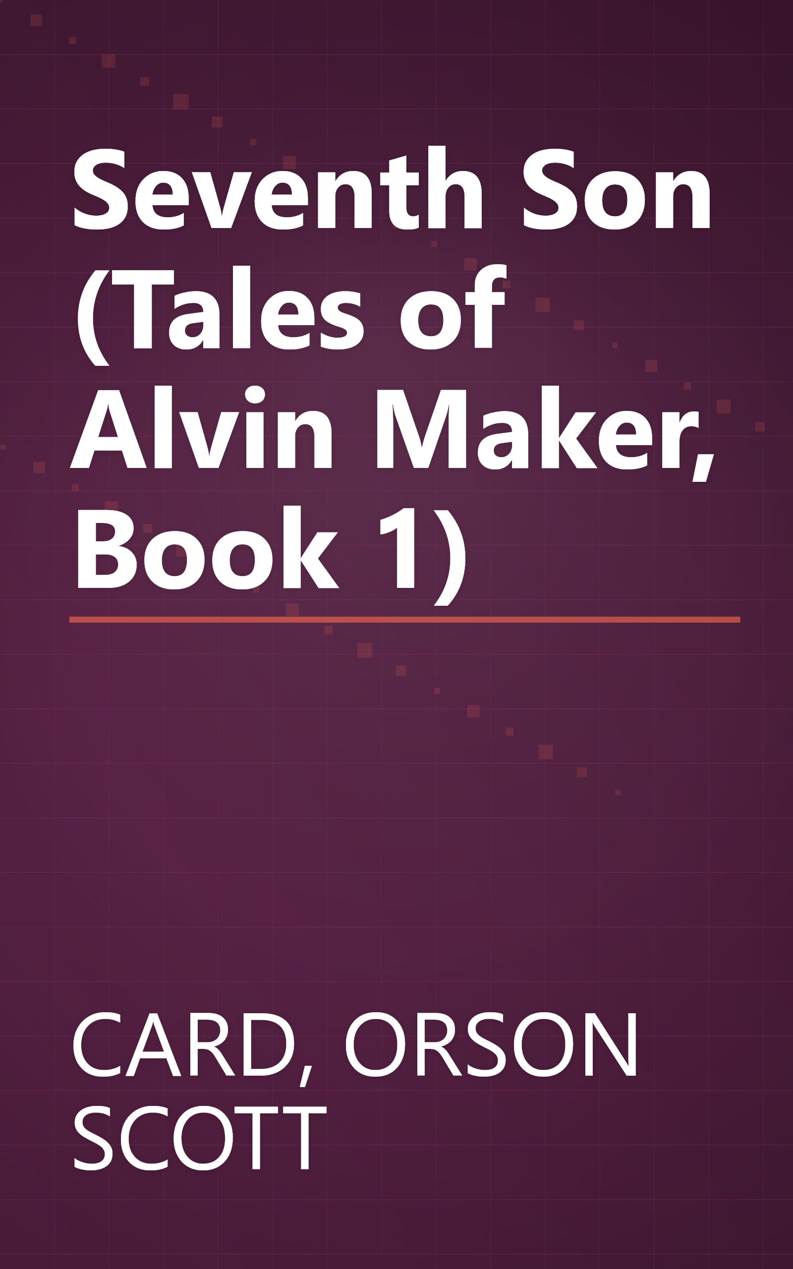Seventh Son (Tales of Alvin Maker, Book 1) book cover
