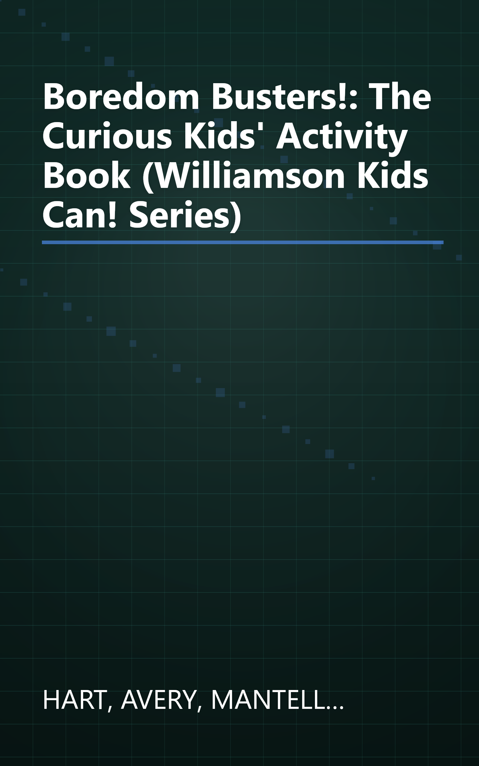 Boredom Busters!: The Curious Kids' Activity Book (Williamson Kids Can! Series) book cover