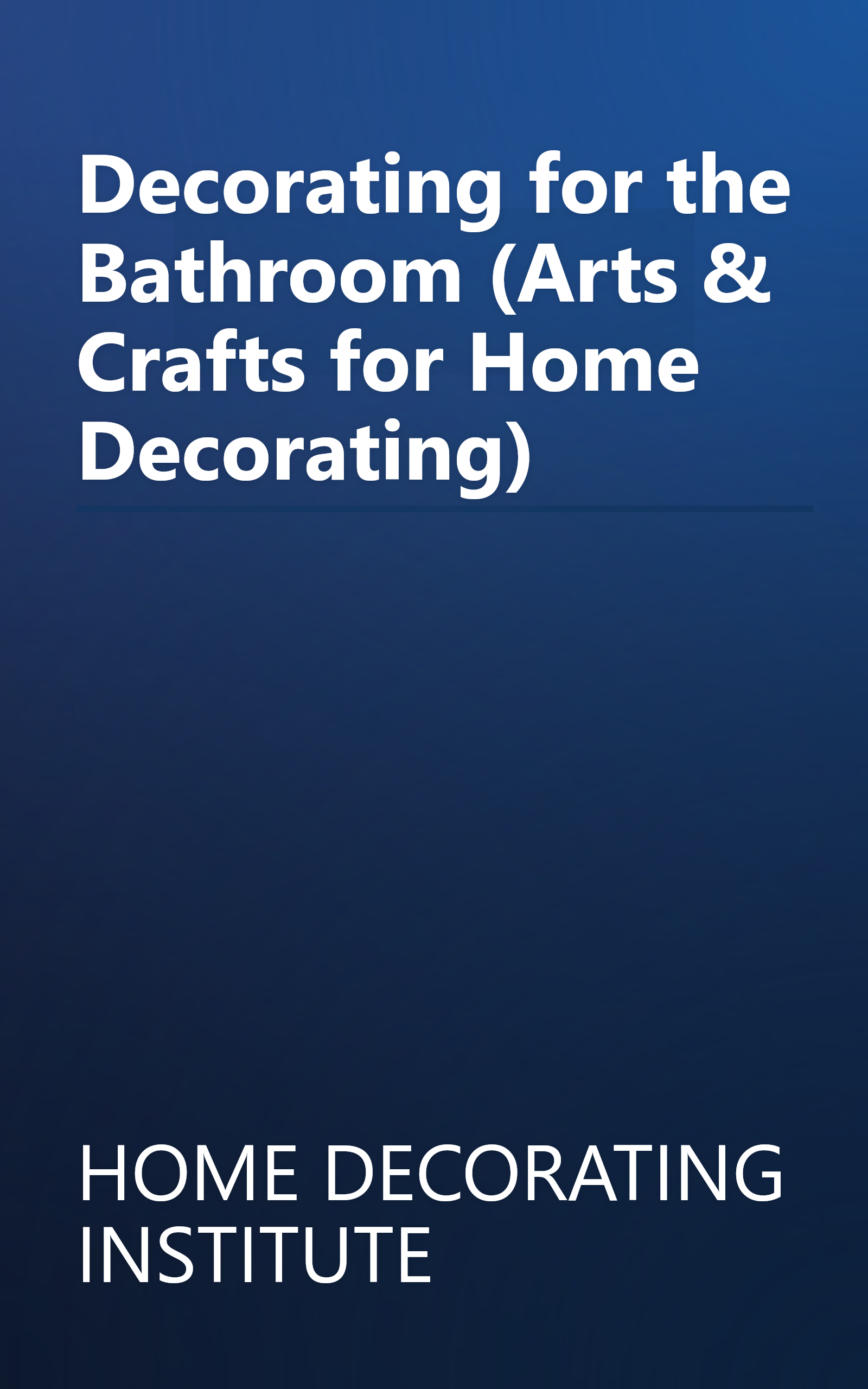 Decorating for the Bathroom (Arts & Crafts for Home Decorating) book cover