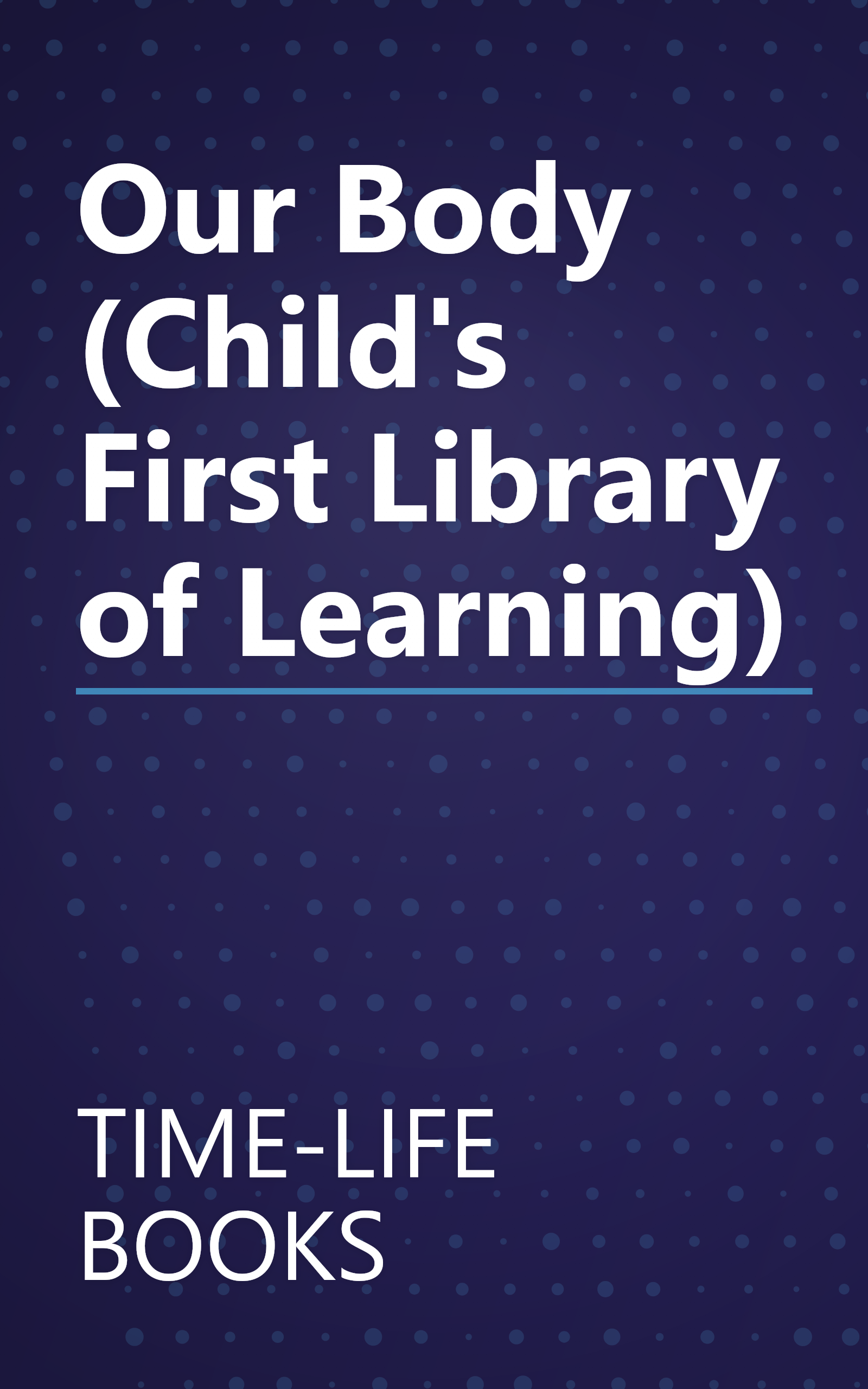Our Body (Child's First Library of Learning) book cover