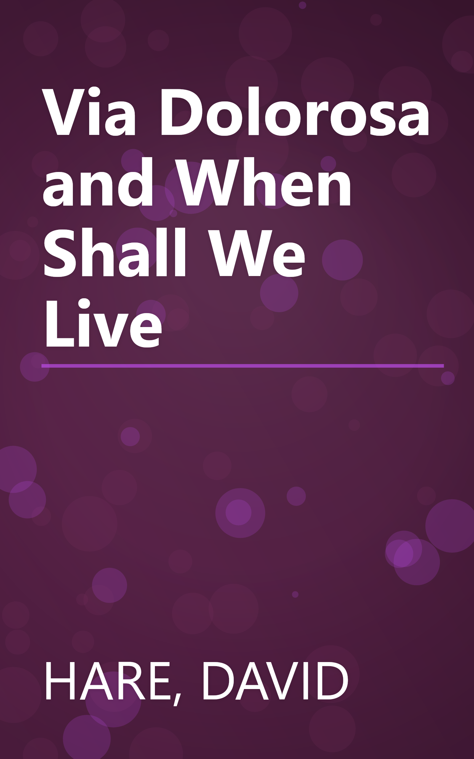 Via Dolorosa and When Shall We Live book cover