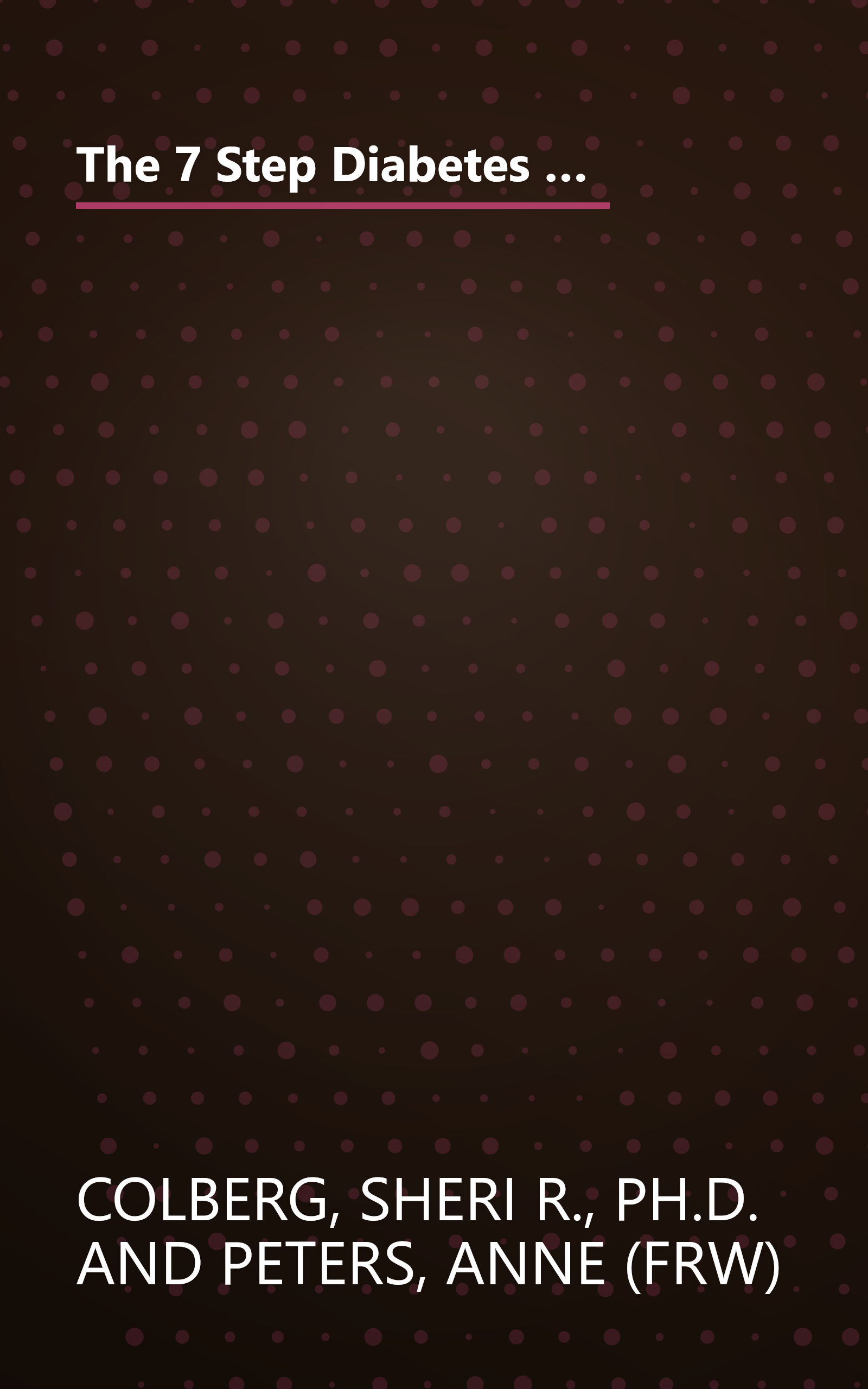 The 7 Step Diabetes Fitness Plan: Living Well and Being Fit with Diabetes, No Matter Your Weight (Marlowe Diabetes Library) book cover