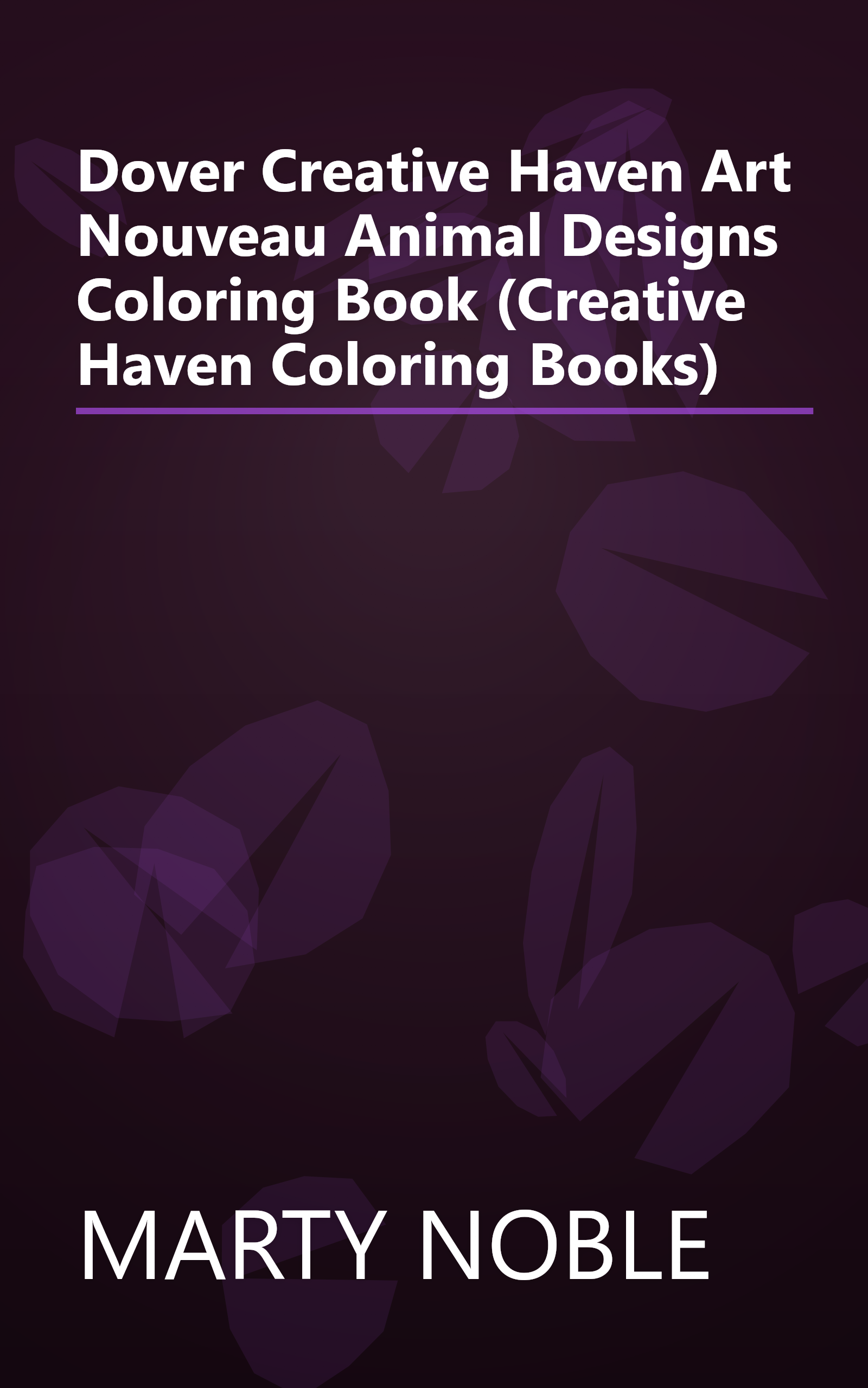 Dover Creative Haven Art Nouveau Animal Designs Coloring Book (Creative Haven Coloring Books) book cover