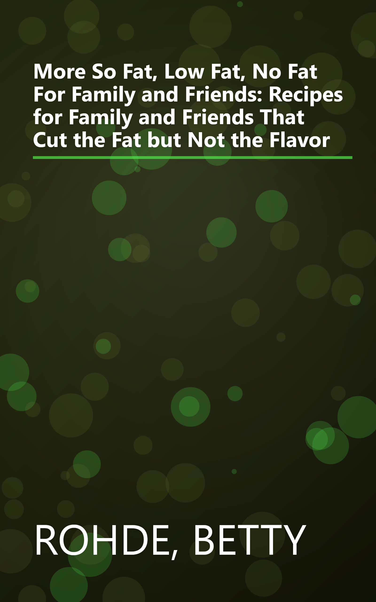 More So Fat, Low Fat, No Fat For Family and Friends: Recipes for Family and Friends That Cut the Fat but Not the Flavor book cover