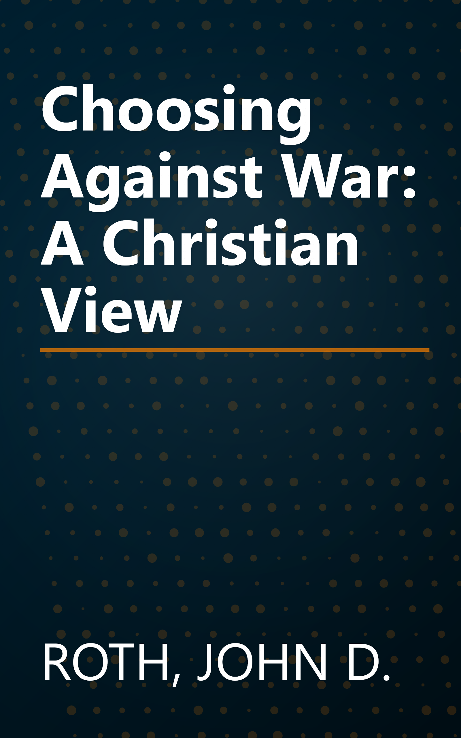 Choosing Against War: A Christian View book cover