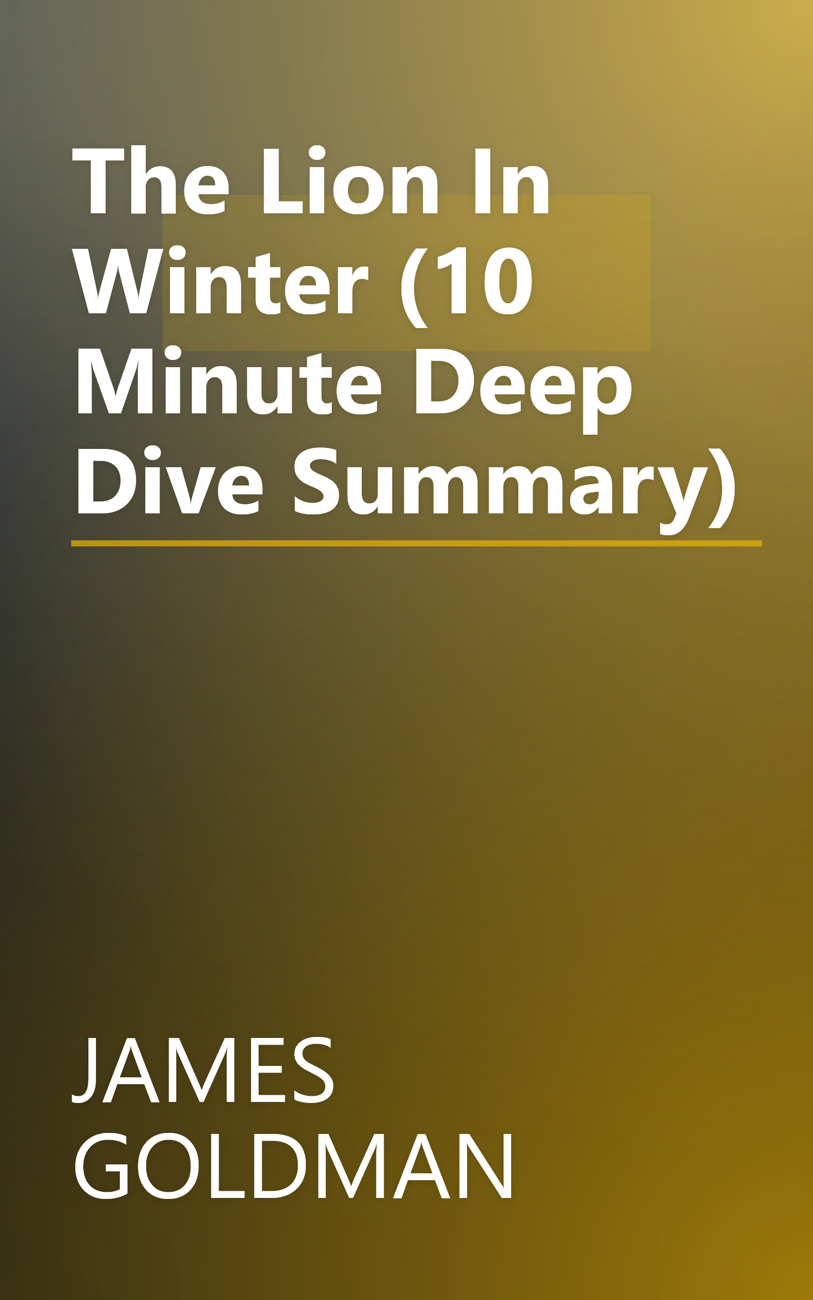 The Lion In Winter (10 Minute   Deep Dive Summary) book cover