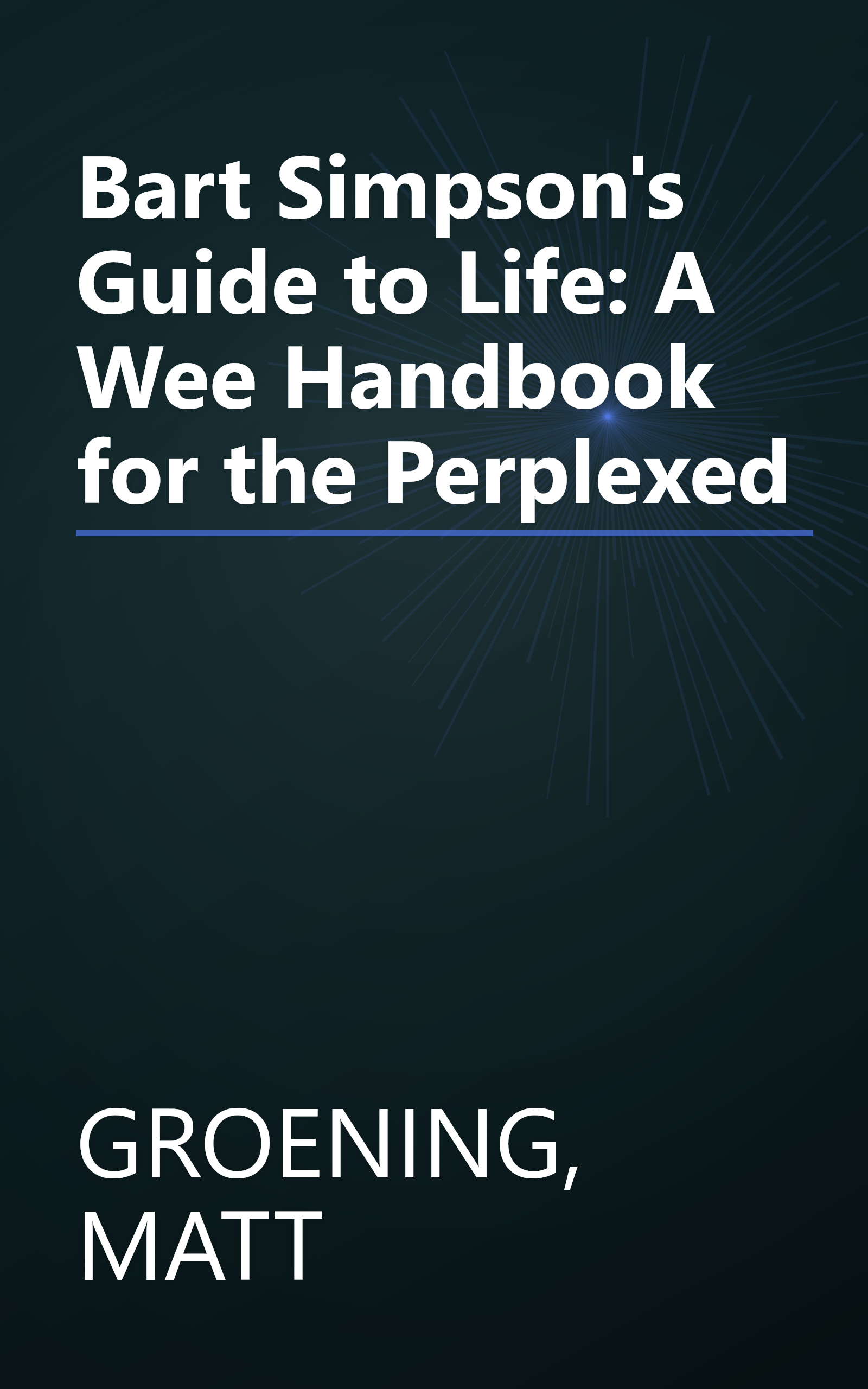 Bart Simpson's Guide to Life: A Wee Handbook for the Perplexed book cover
