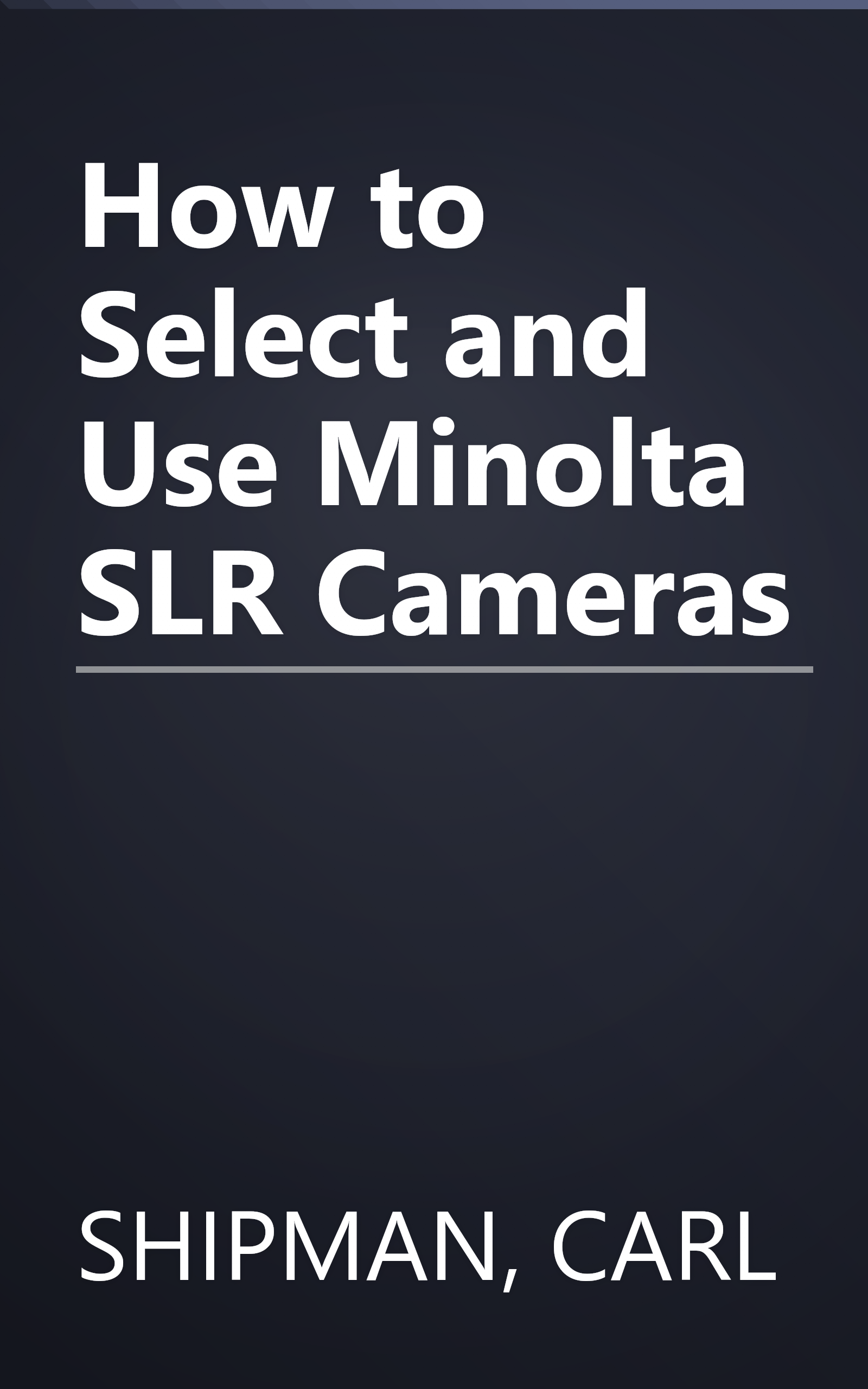 How to Select and Use Minolta SLR Cameras book cover