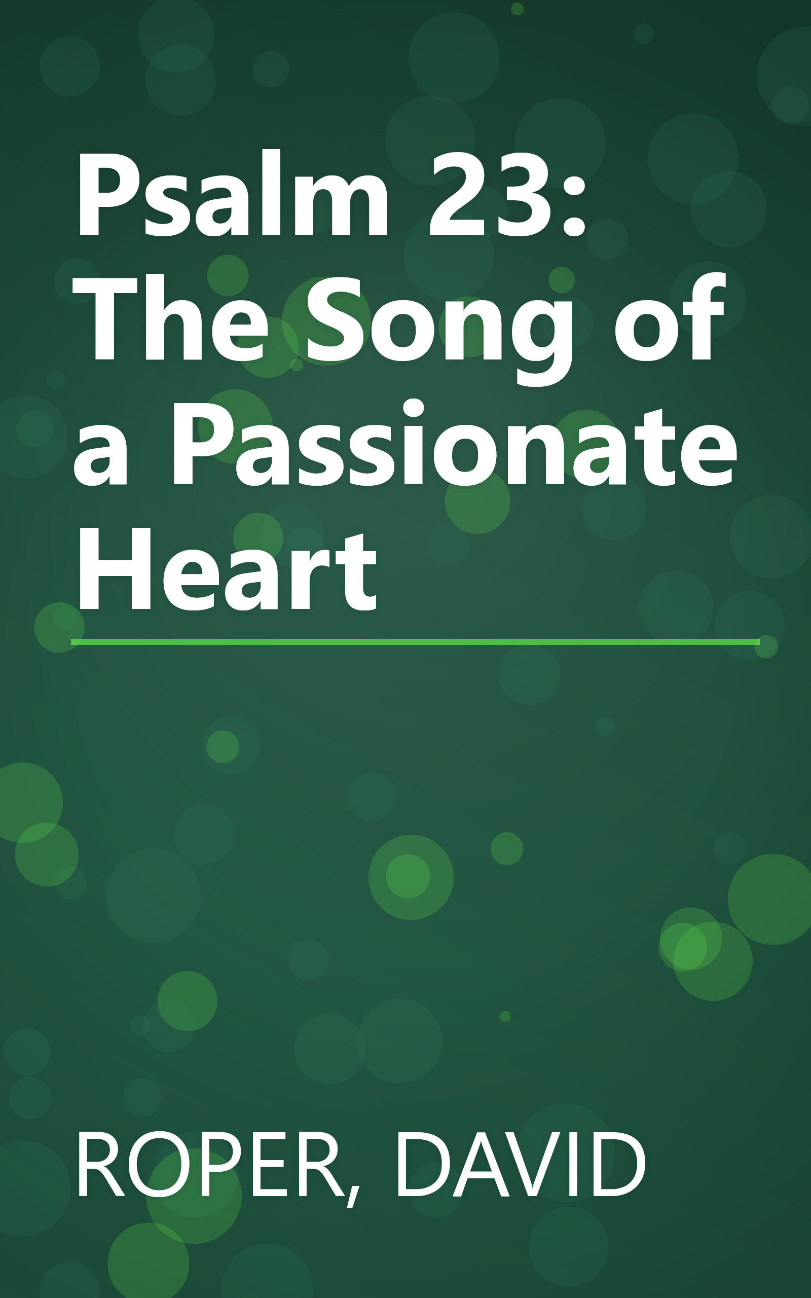Psalm 23: The Song of a Passionate Heart book cover