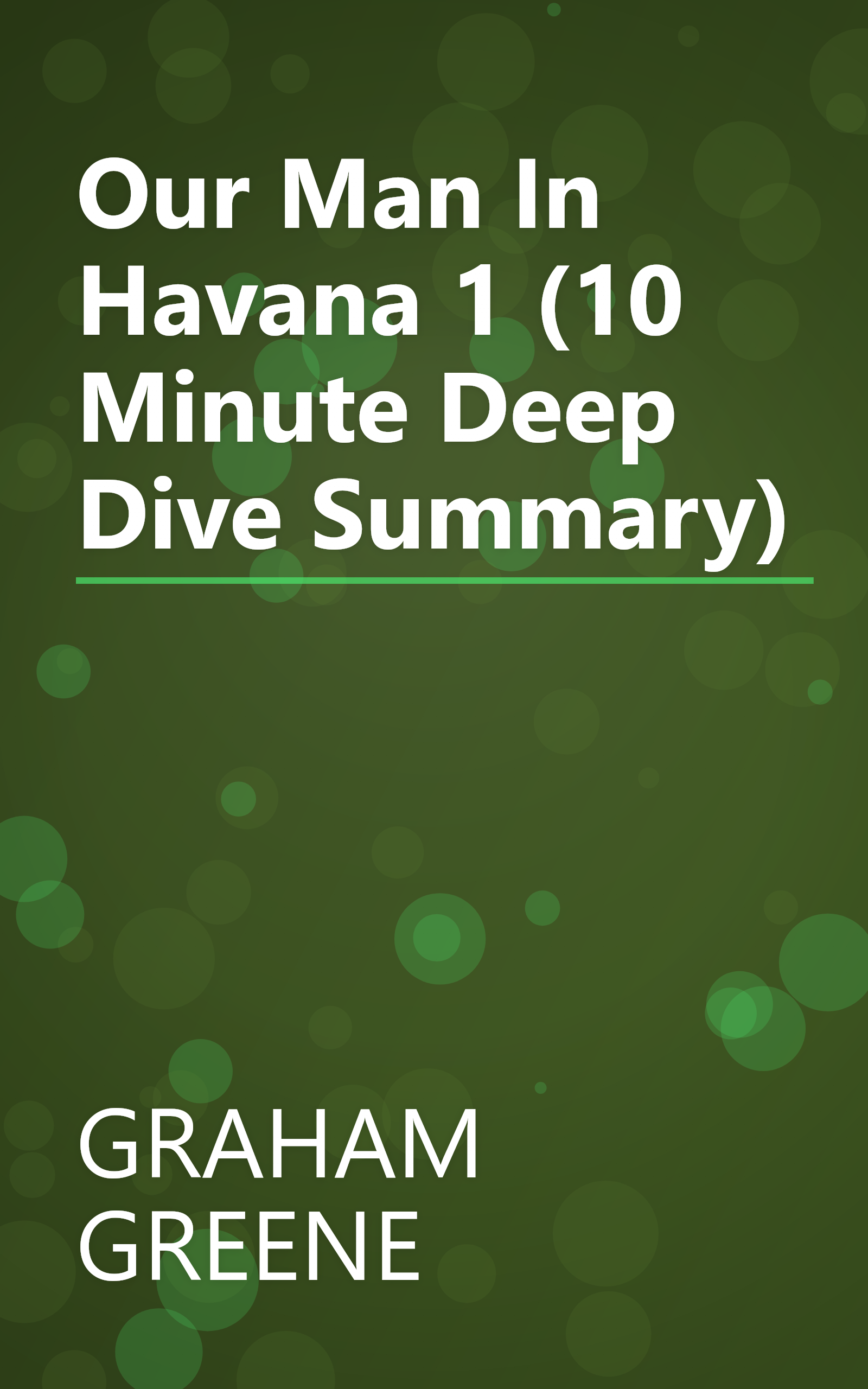 Our Man In Havana 1 (10 Minute   Deep Dive Summary) book cover