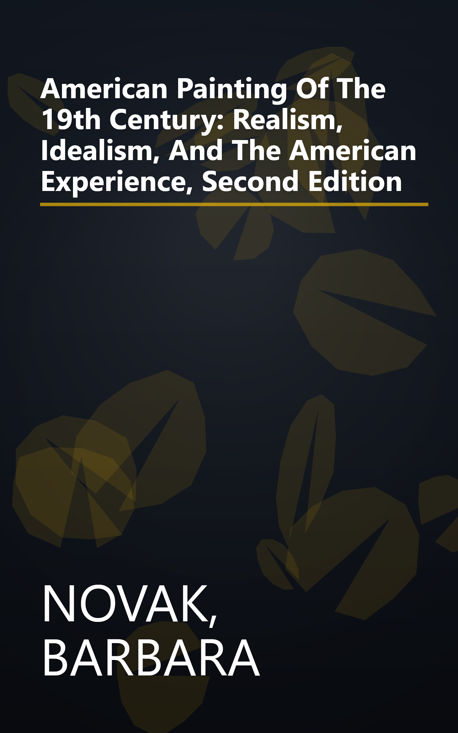 American Painting Of The 19th Century: Realism, Idealism, And The American Experience, Second Edition book cover
