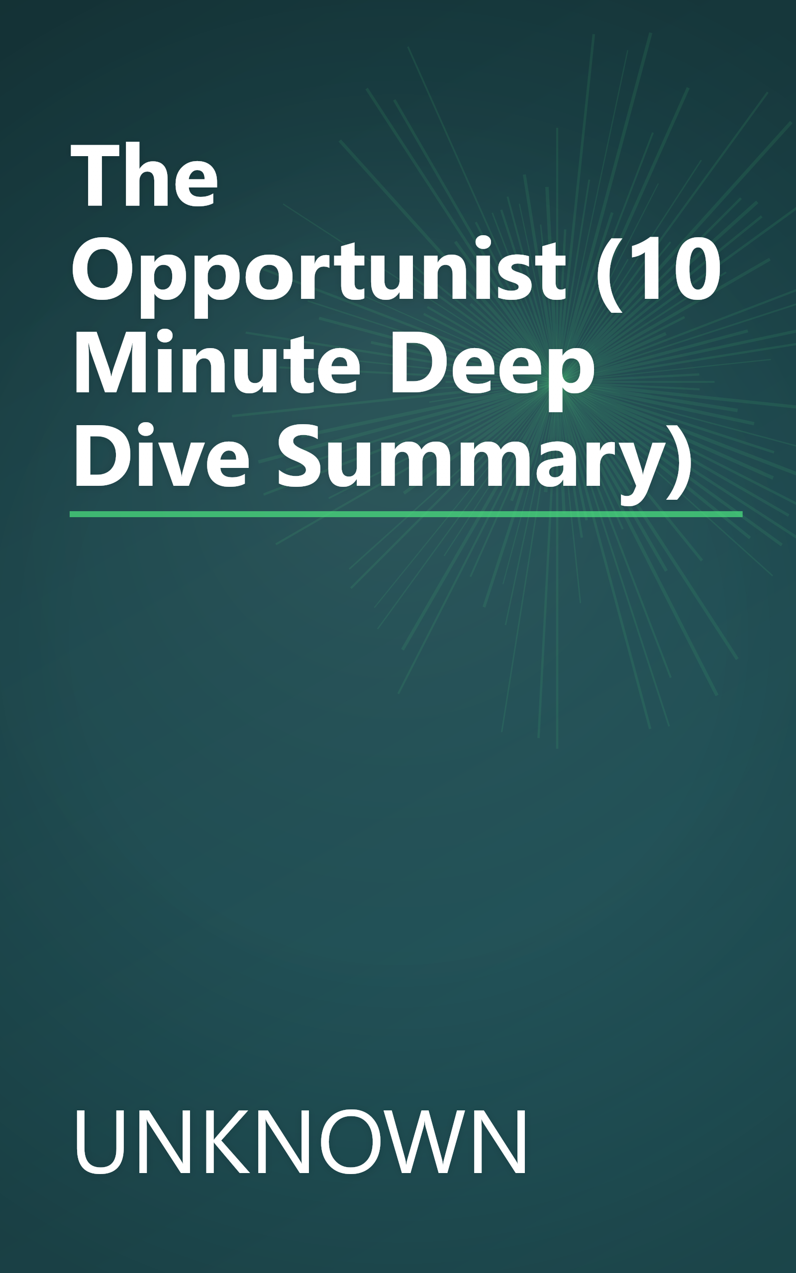 The Opportunist (10 Minute   Deep Dive Summary) book cover
