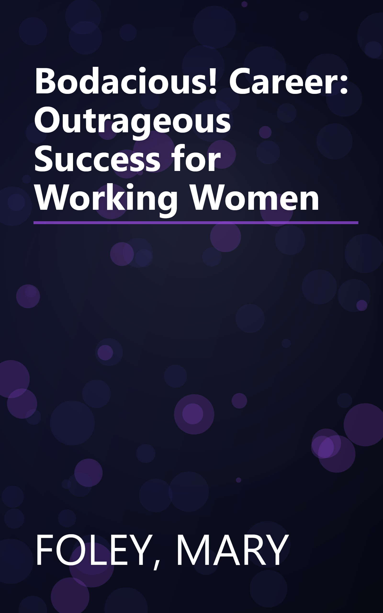 Bodacious! Career: Outrageous Success for Working Women book cover