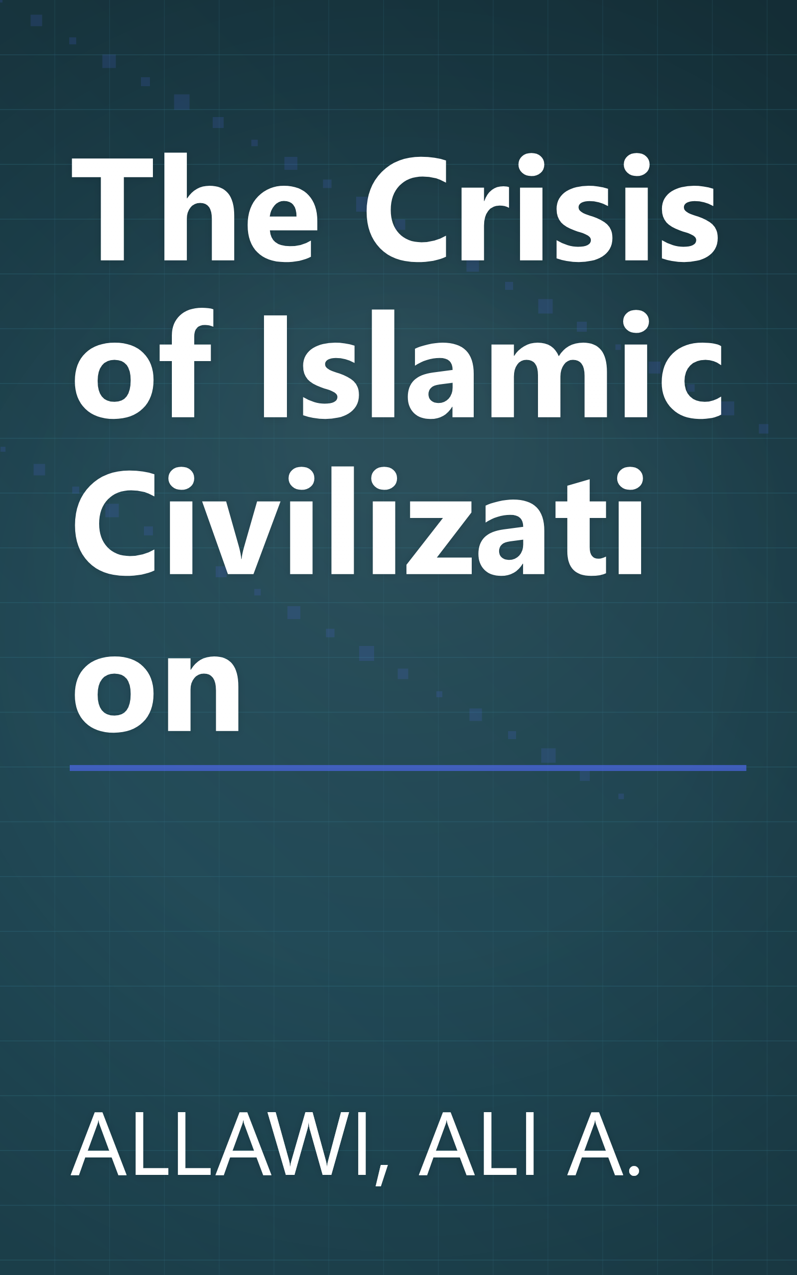 The Crisis of Islamic Civilization book cover