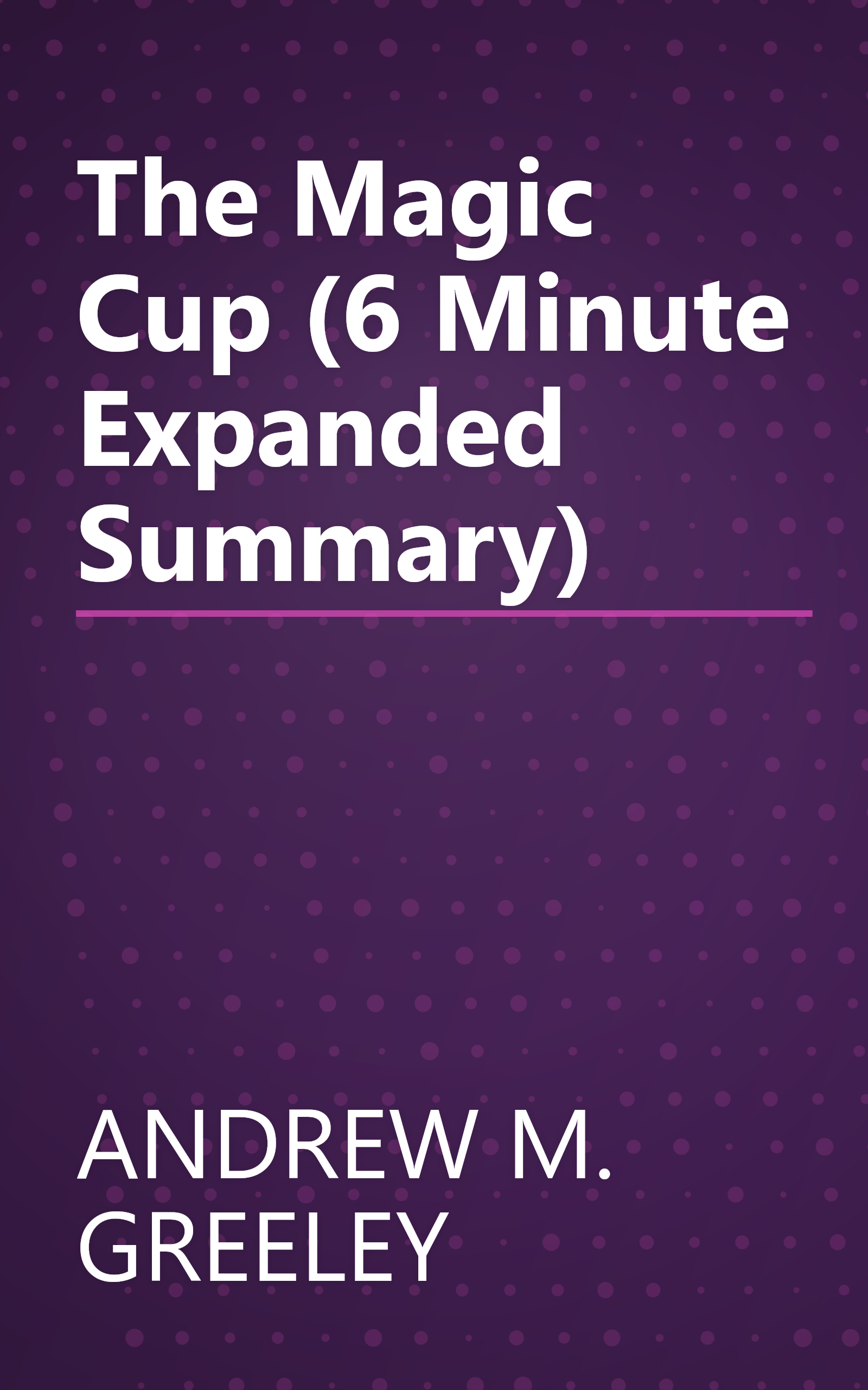 The Magic Cup (6 Minute   Expanded Summary) book cover