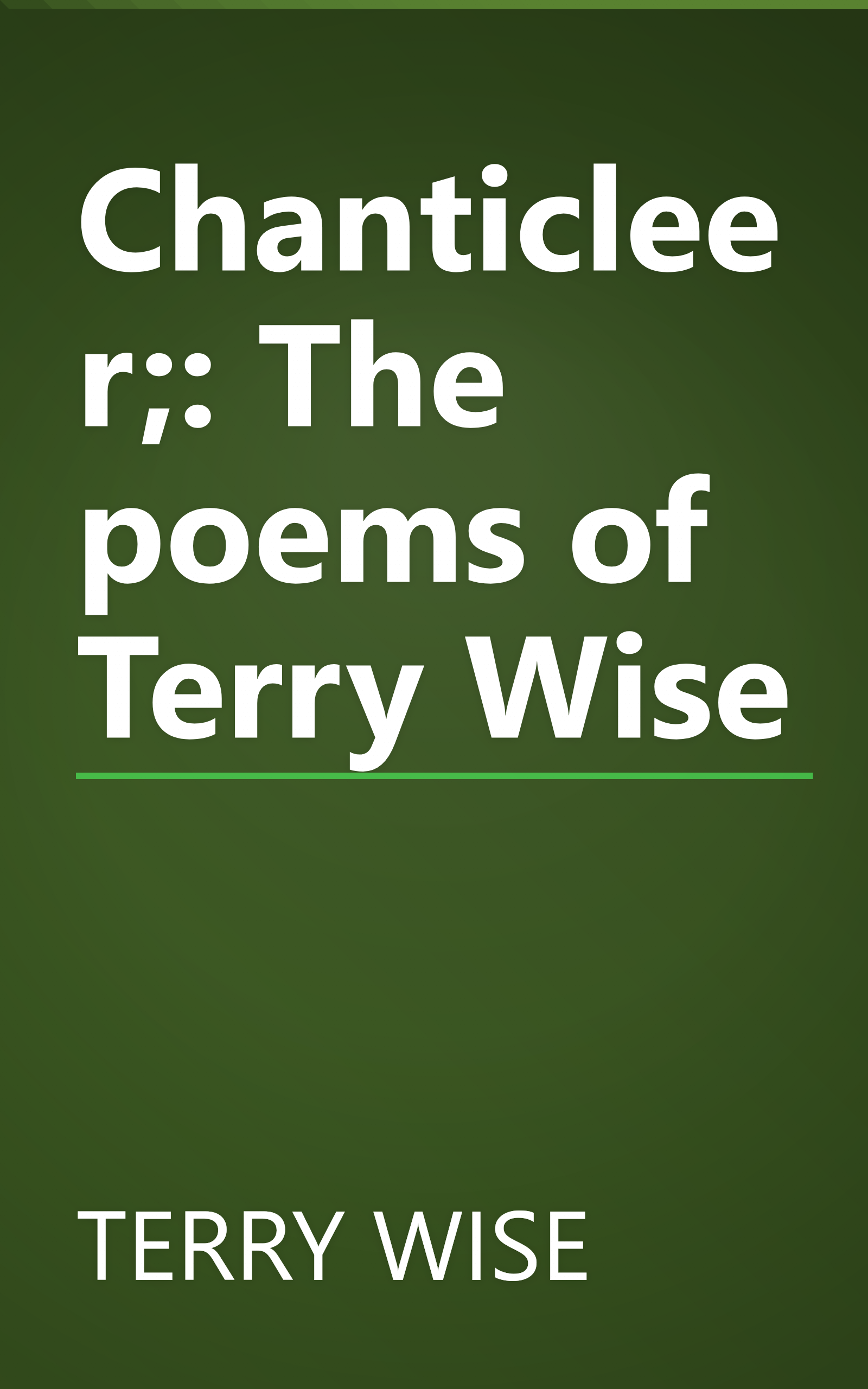 Chanticleer;: The poems of Terry Wise book cover