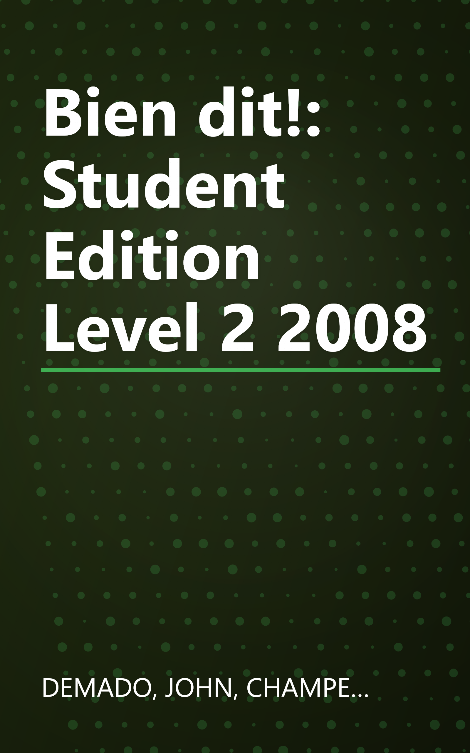 Bien dit!: Student Edition Level 2 2008 book cover