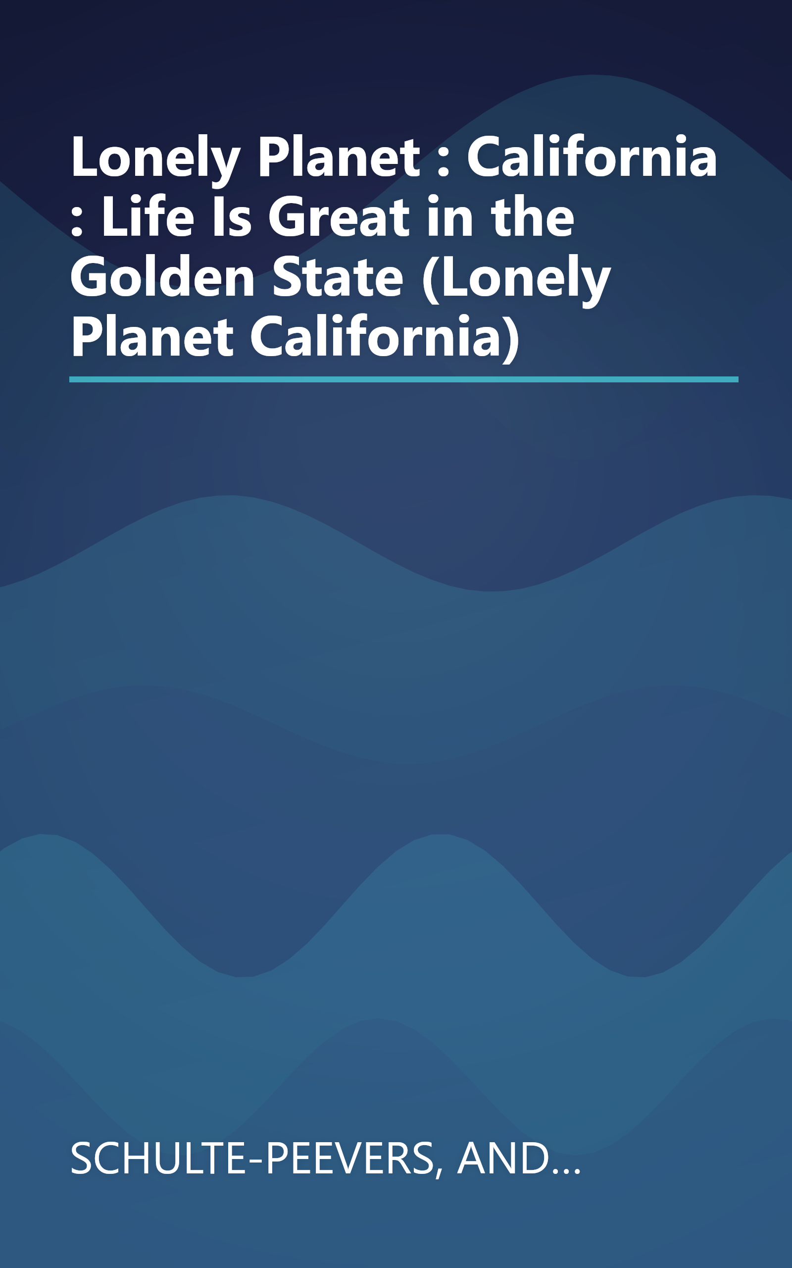 Lonely Planet : California : Life Is Great in the Golden State (Lonely Planet California) book cover