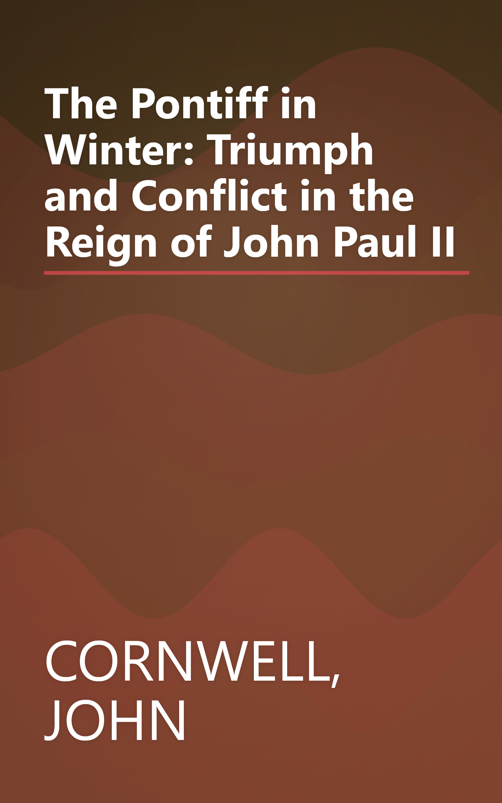 The Pontiff in Winter: Triumph and Conflict in the Reign of John Paul II book cover