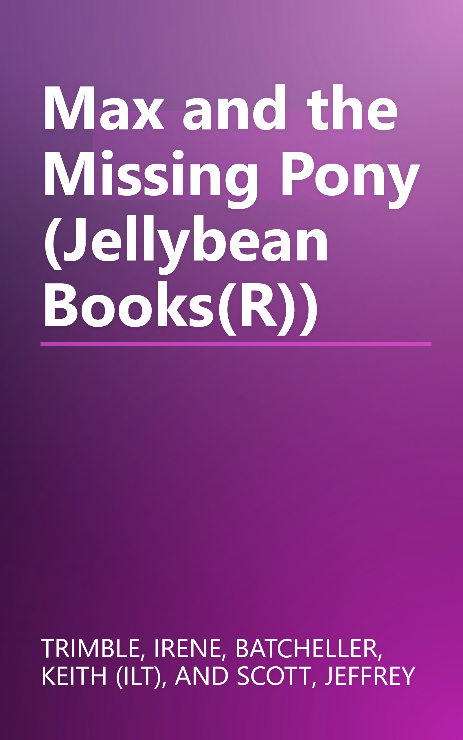 Max and the Missing Pony (Jellybean Books(R)) book cover