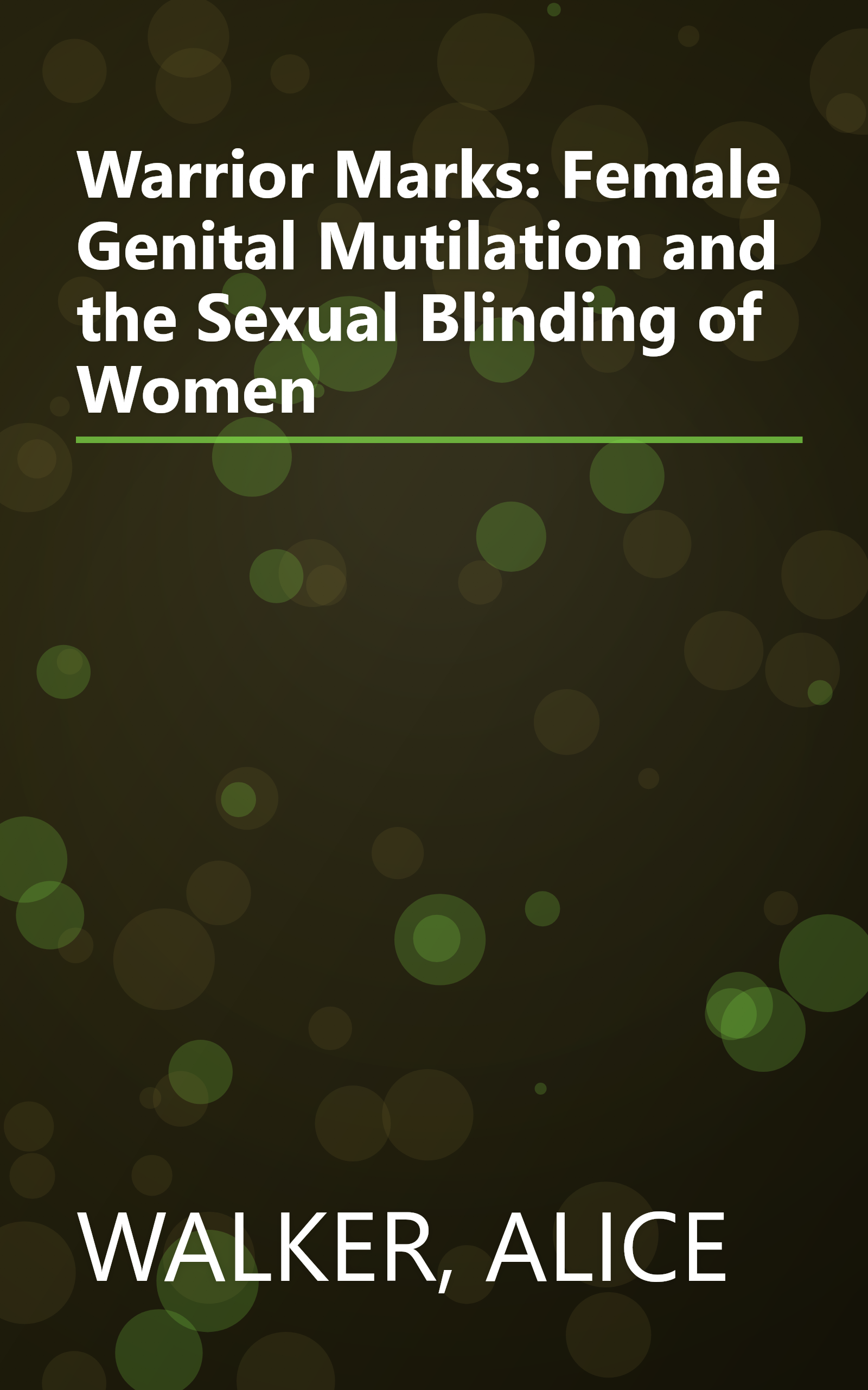 Warrior Marks: Female Genital Mutilation and the Sexual Blinding of Women book cover