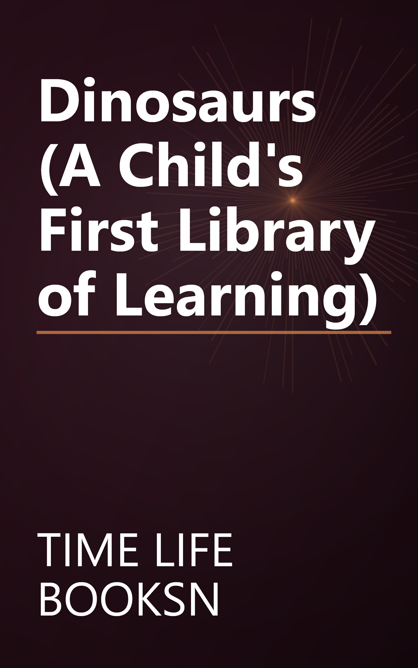 Dinosaurs (A Child's First Library of Learning) book cover